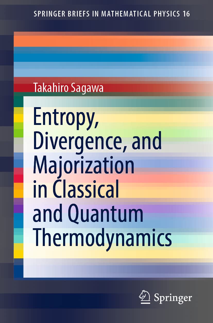 Entropy, Divergence, and Majorization in Classical and Quantum ...