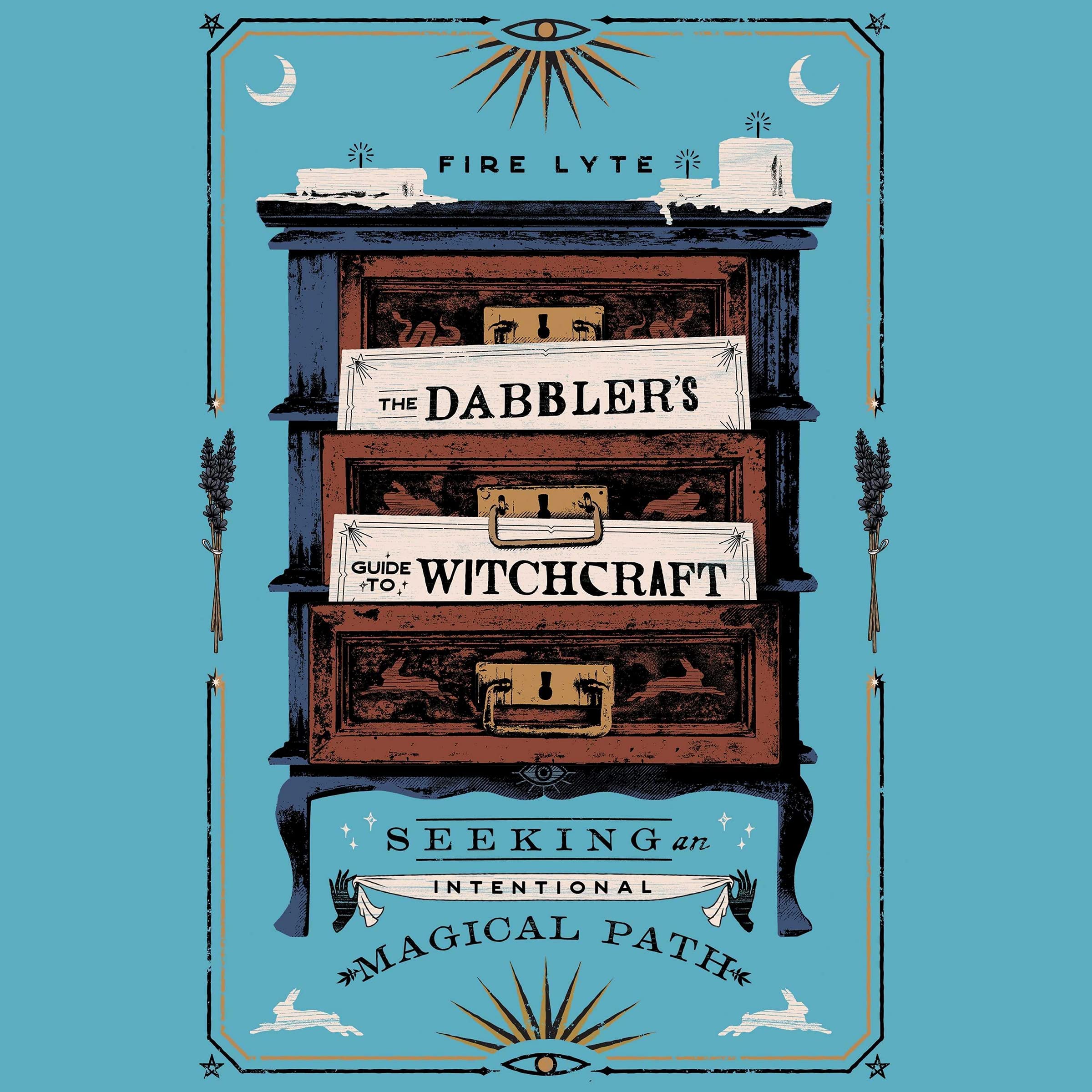 The Dabblers Guide to Witchcraft: Seeking an Intentional Magical Path ...