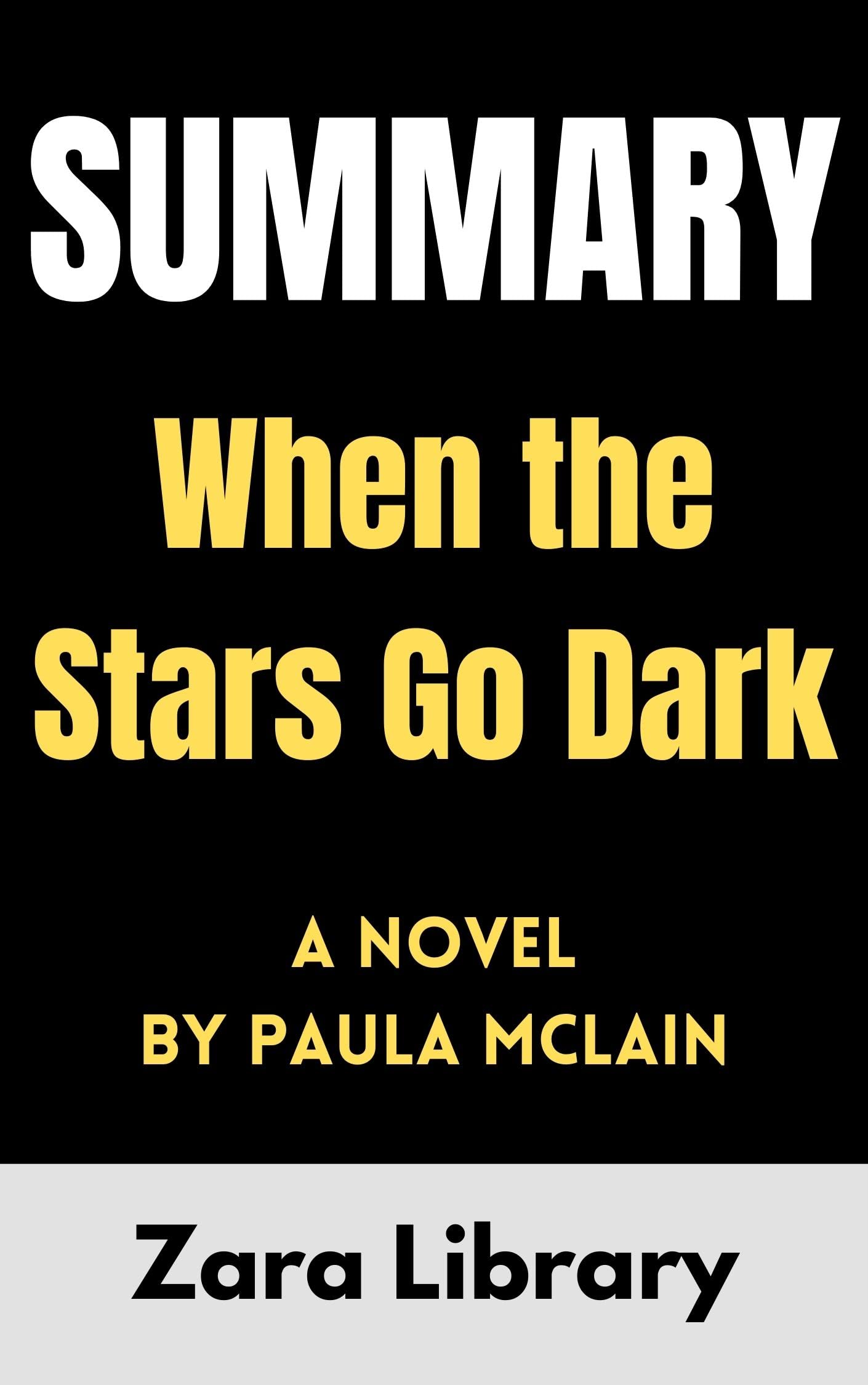 Summary: When the Stars Go Dark: A Novel by Paula McLain by Zara ...