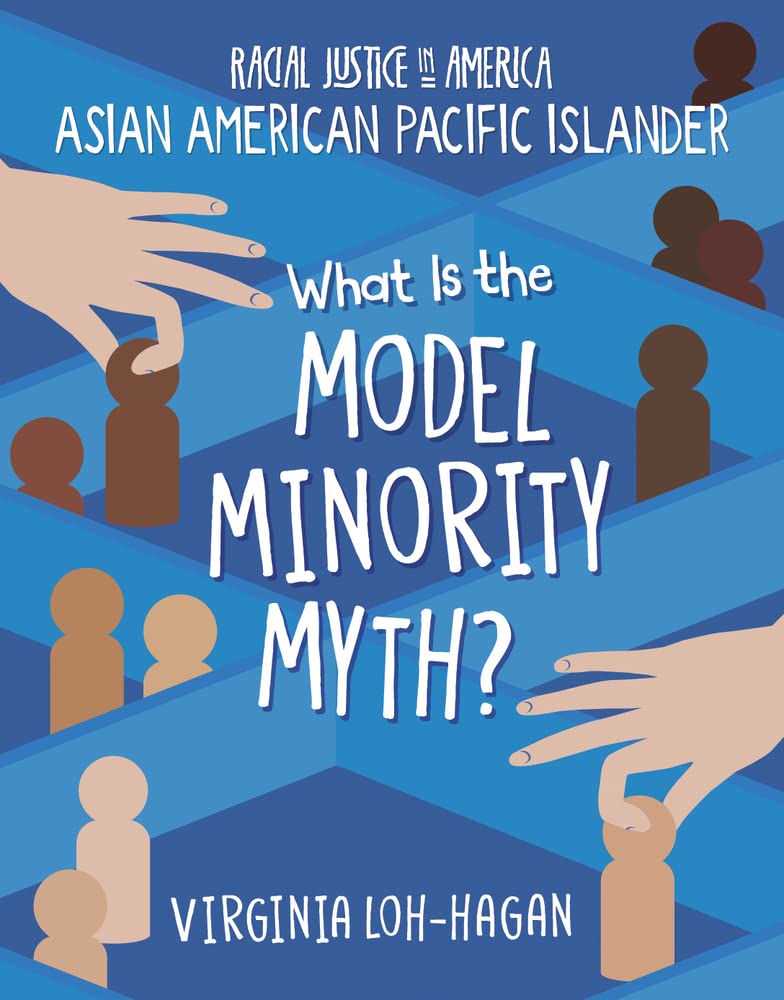 What Is the Model Minority Myth? by Virginia Loh-Hagan | Goodreads
