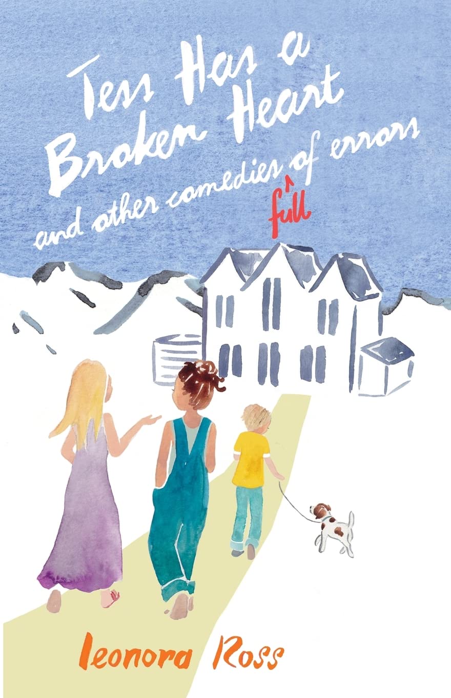 Tess Has a Broken Heart, and Other Comedies Full of Errors by Leonora ...