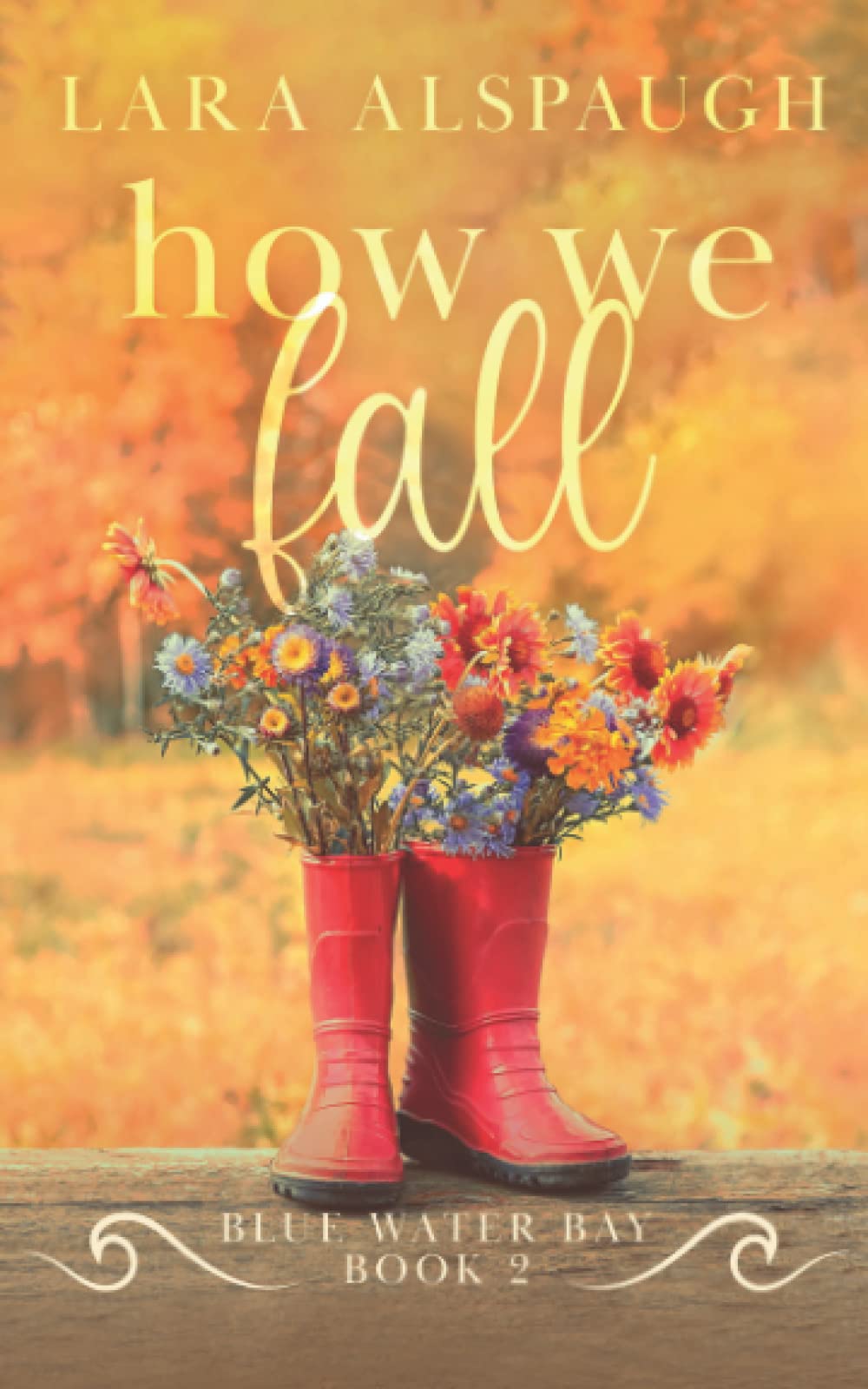 How We Fall: A Later In Life Romance by Lara Alspaugh | Goodreads