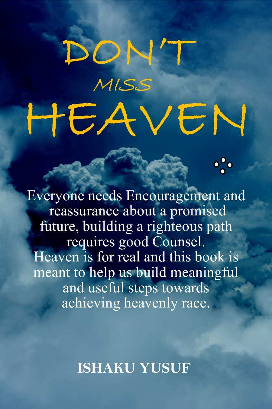 DONT MISS HEAVEN: Everyone needs Encouragement and reassurance about a ...