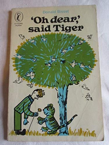 " Oh Dear " , Said Tiger (Puffin Books) by Donald Bisset | Goodreads