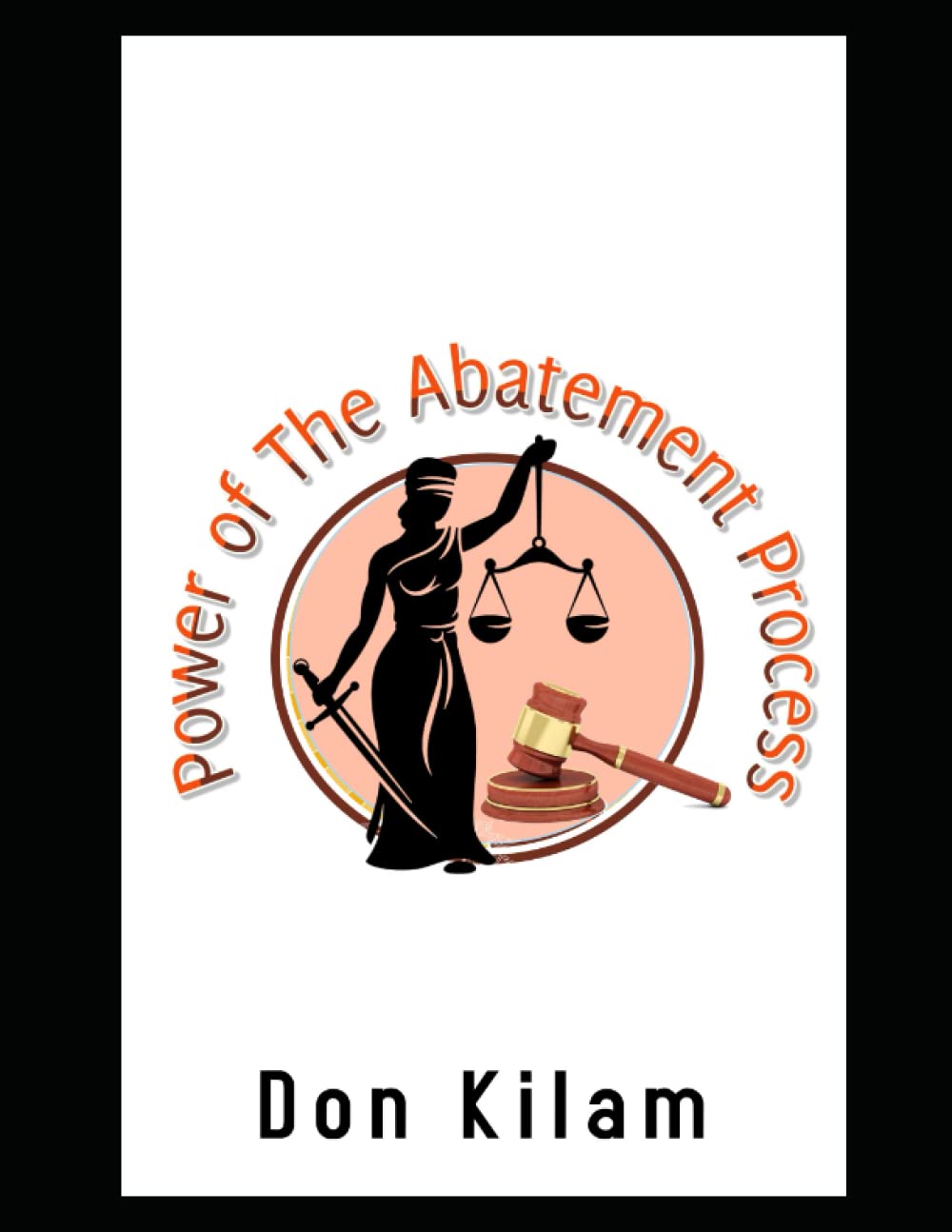 Power Of The Abatement Process by Don Kilam | Goodreads