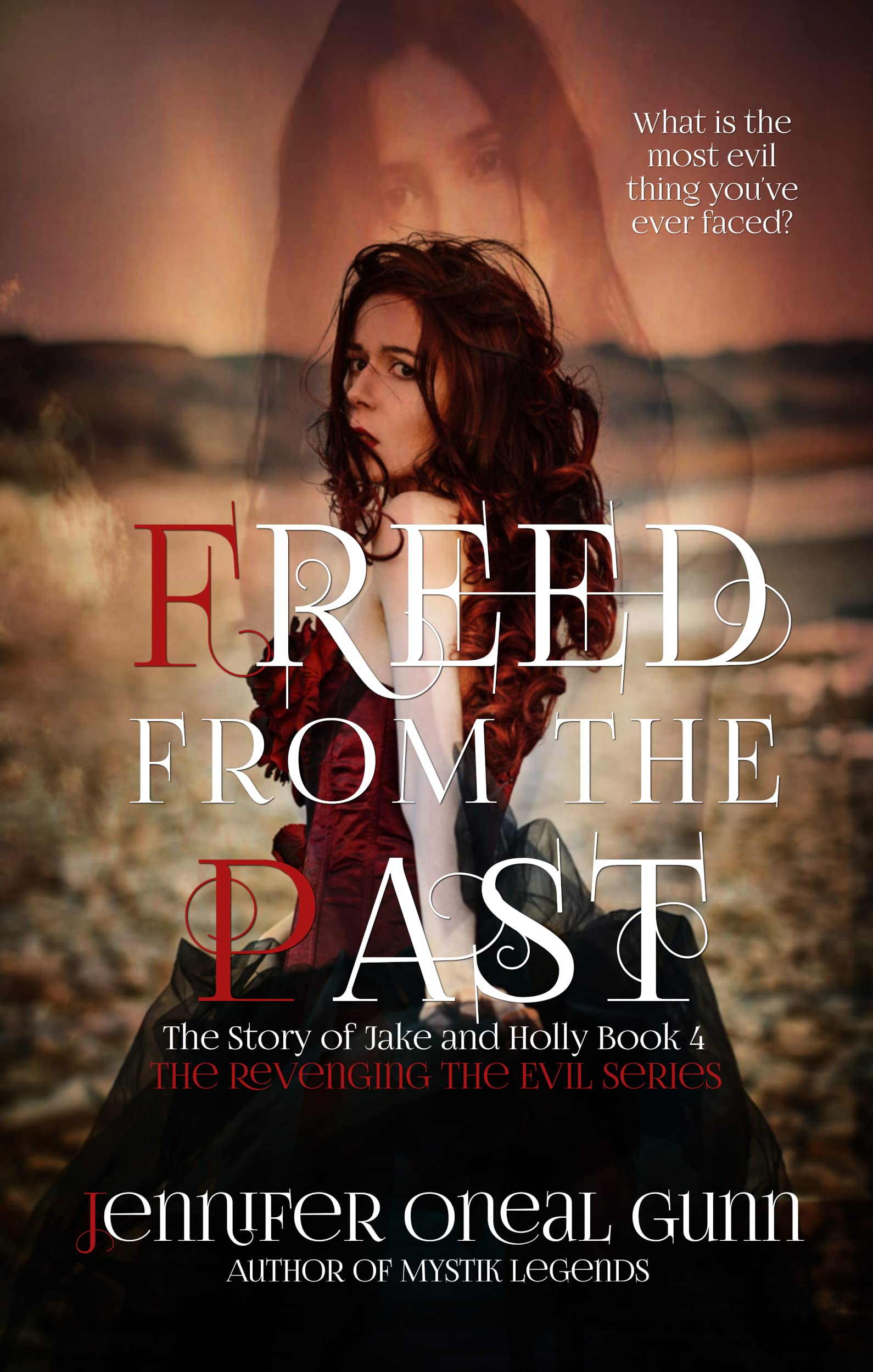 Freed from the Past: The Story of Jake and Holly Book 4 by Jennifer ...