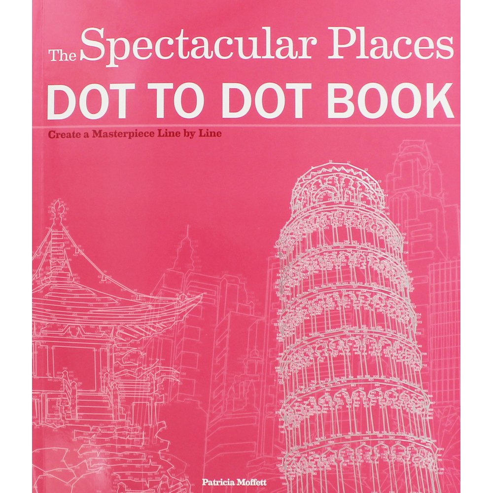 Seven Oaks The Spectacular Places Dot To Dot Book By Patricia Moffett 