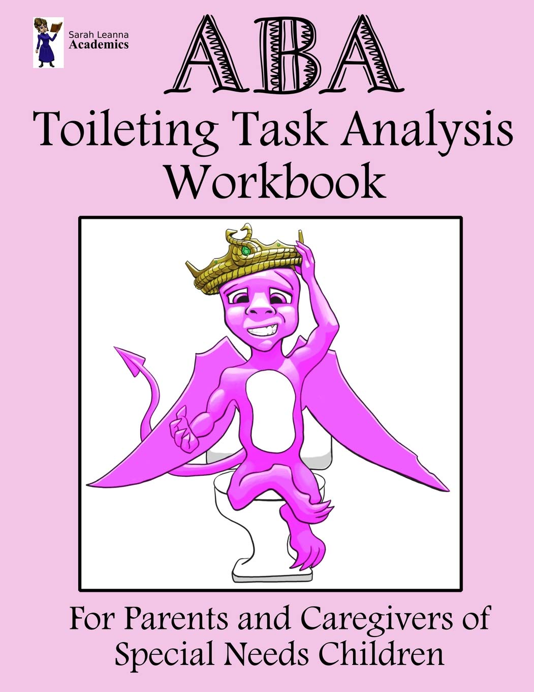 ABA Toileting Task Analysis Workbook: by Sarah Leanna Academics | Goodreads
