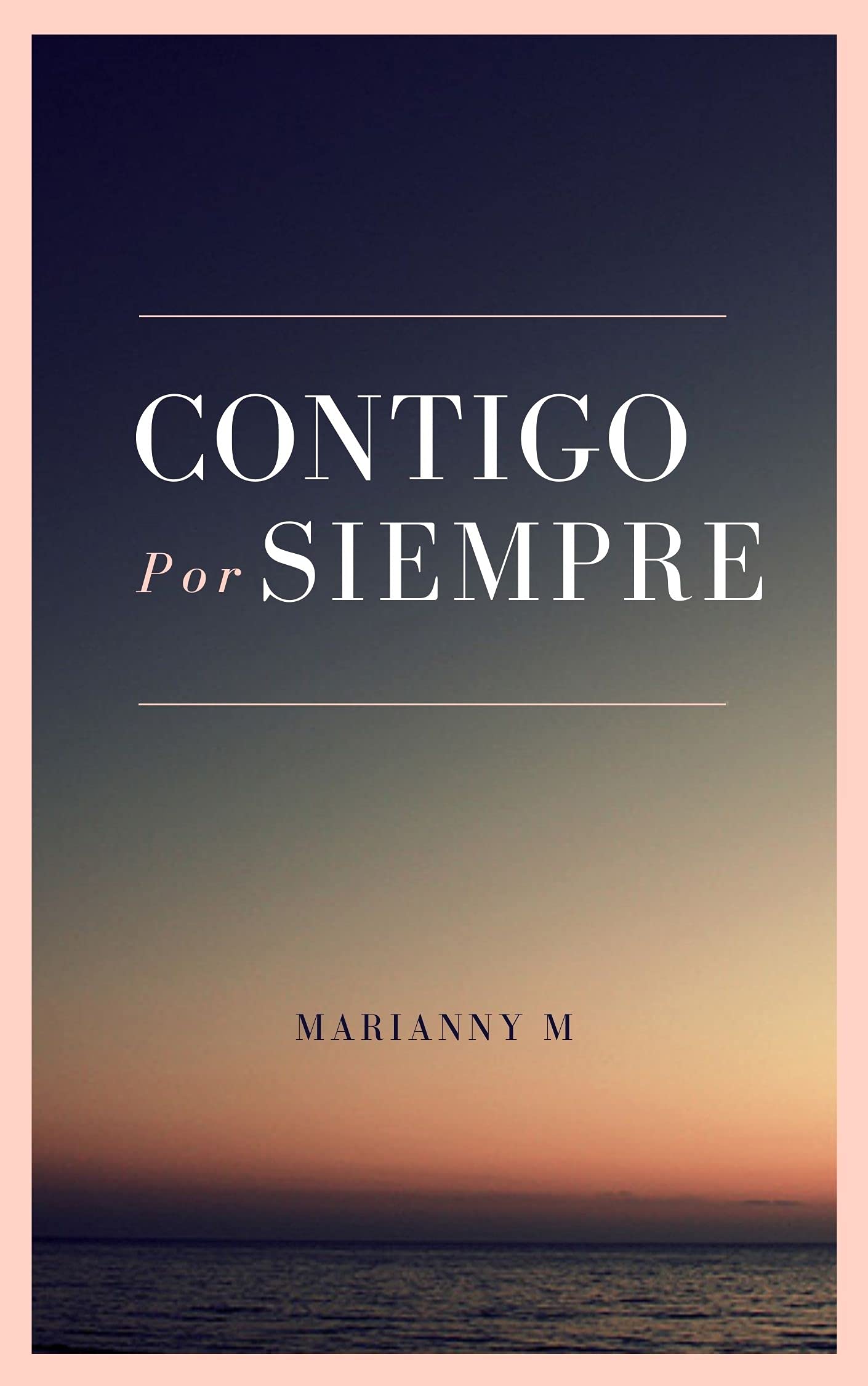 Contigo Por siempre: Romance juvenil by Marianny M | Goodreads