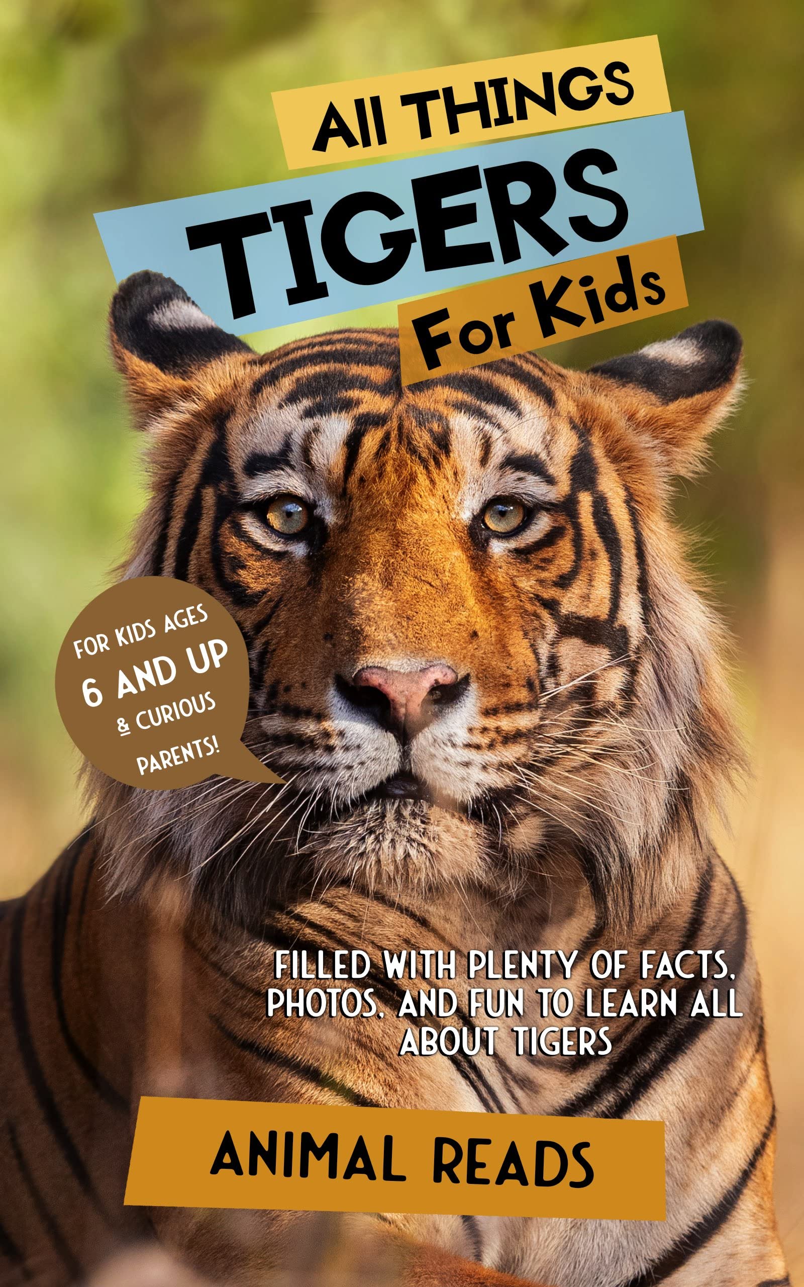 All Things Tigers For Kids: Filled With Plenty of Facts, Photos, and ...