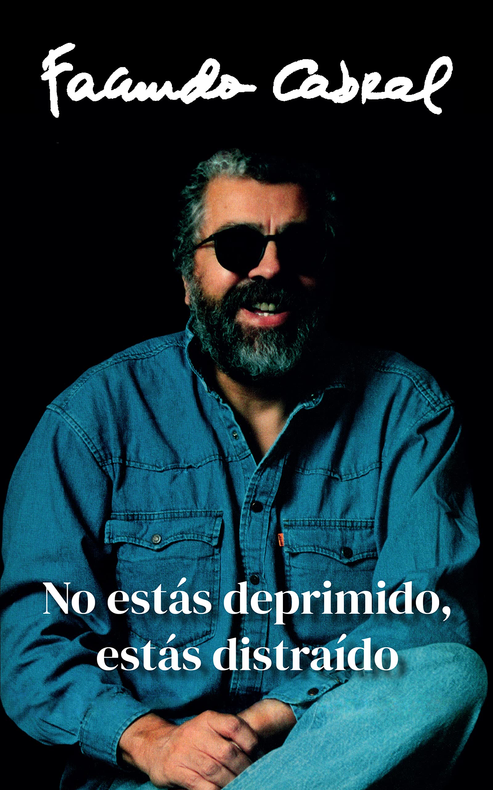 No estás deprimido, estás distraído by Facundo Cabral | Goodreads