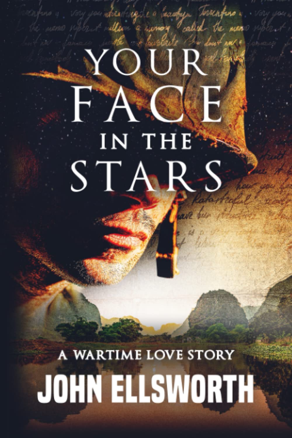 Your Face In The Stars: A Wartime Love Story by John Ellsworth | Goodreads