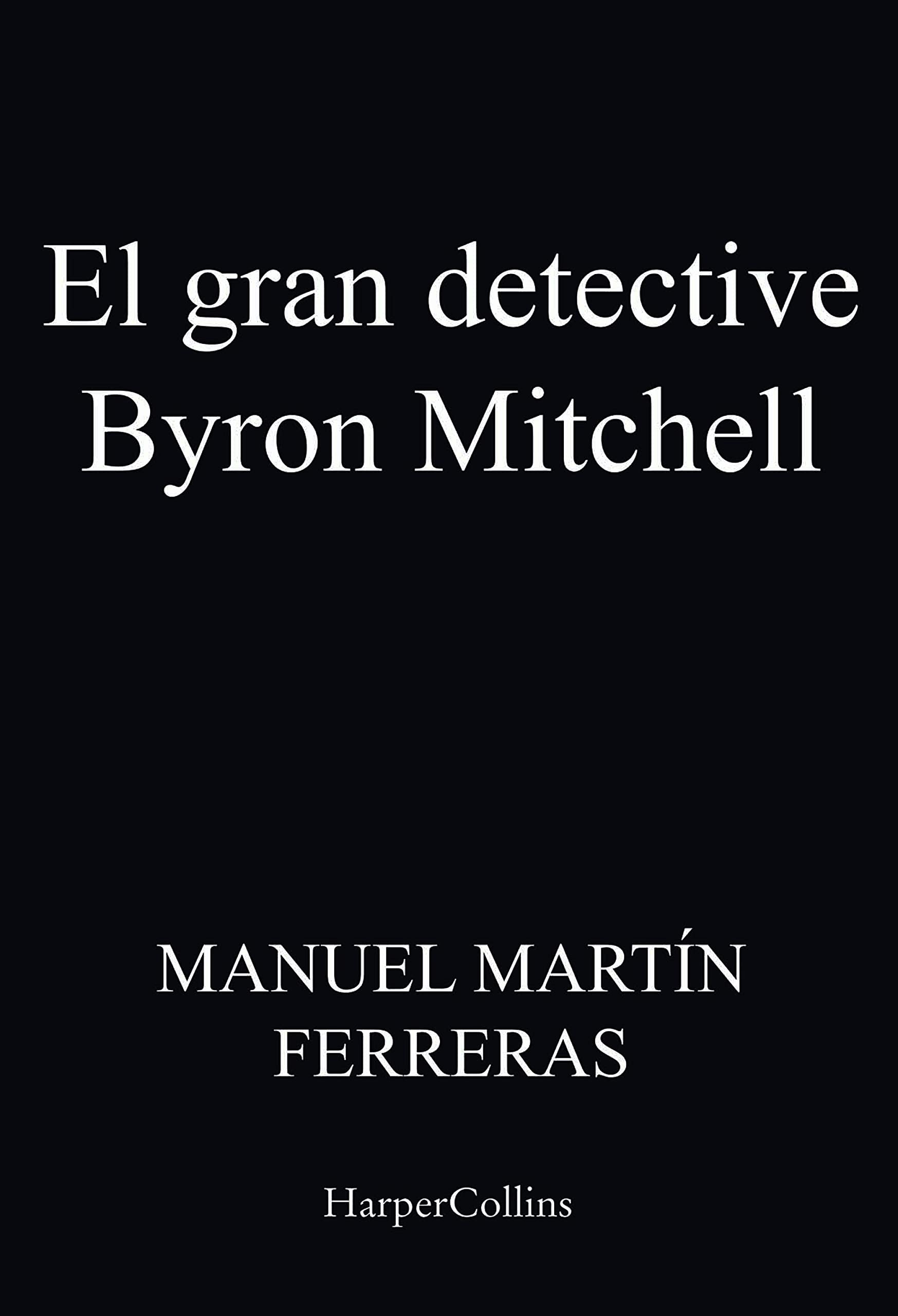 El gran detective Byron Mitchell by Manuel Martín Ferreras | Goodreads