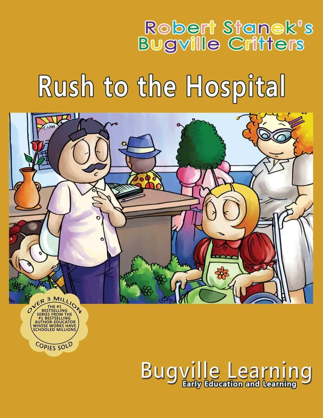 Rush to the Hospital. A Bugville Critters Picture Book: 15th ...