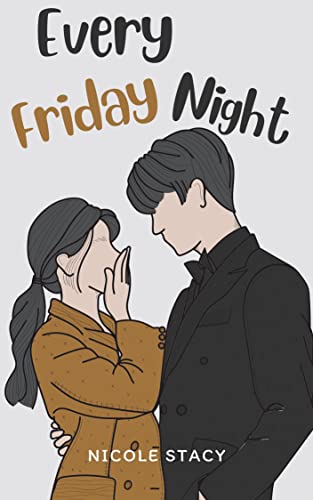 Every Friday Night by Nicole Stacy | Goodreads