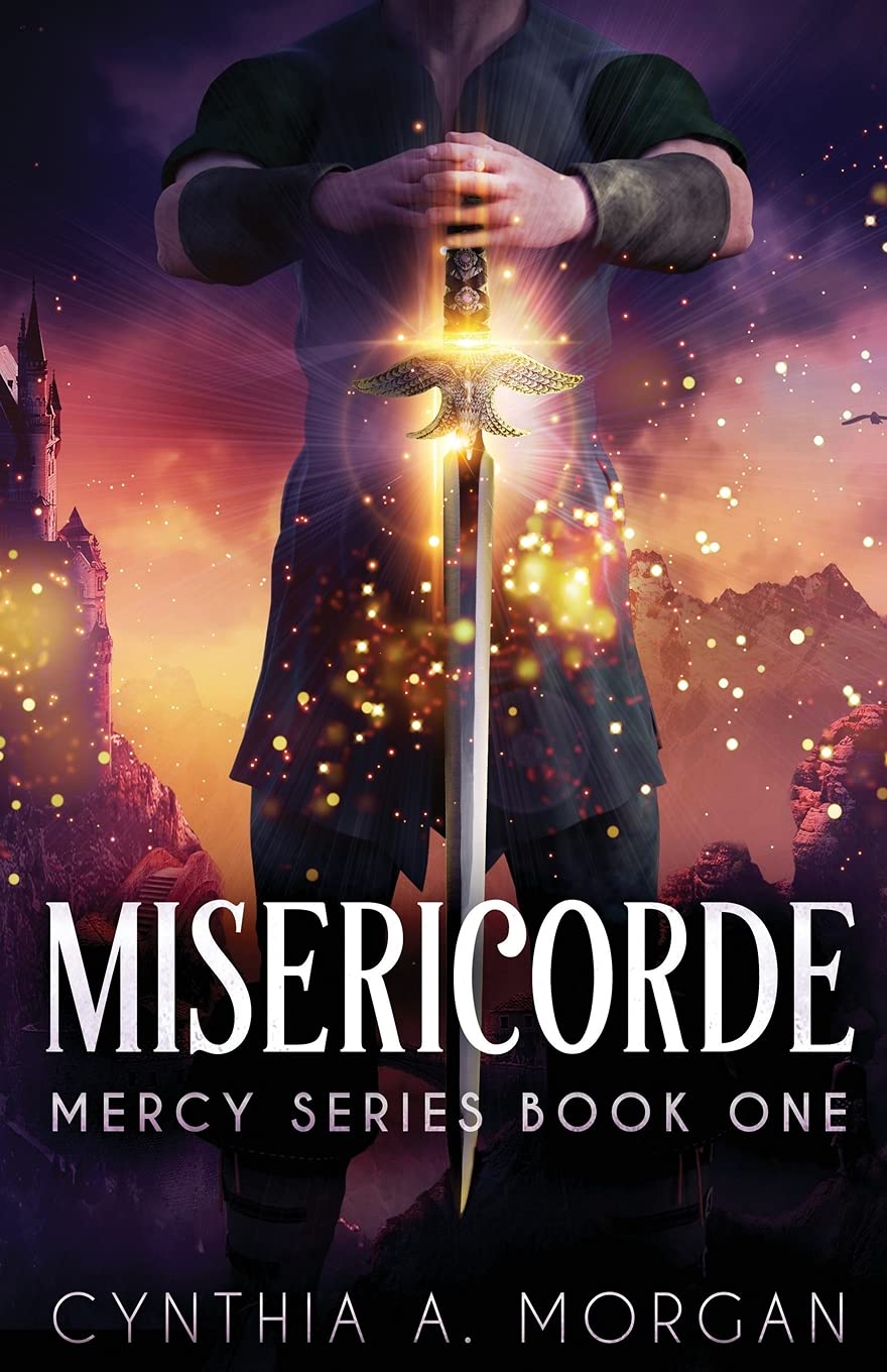 Misericorde (Mercy) by Cynthia A. Morgan | Goodreads