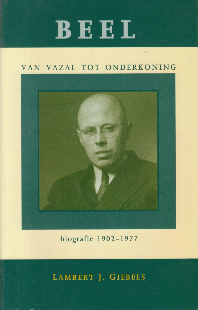 Beel: van vazal tot onderkoning; biografie, 1902-1977 by Lambert J ...