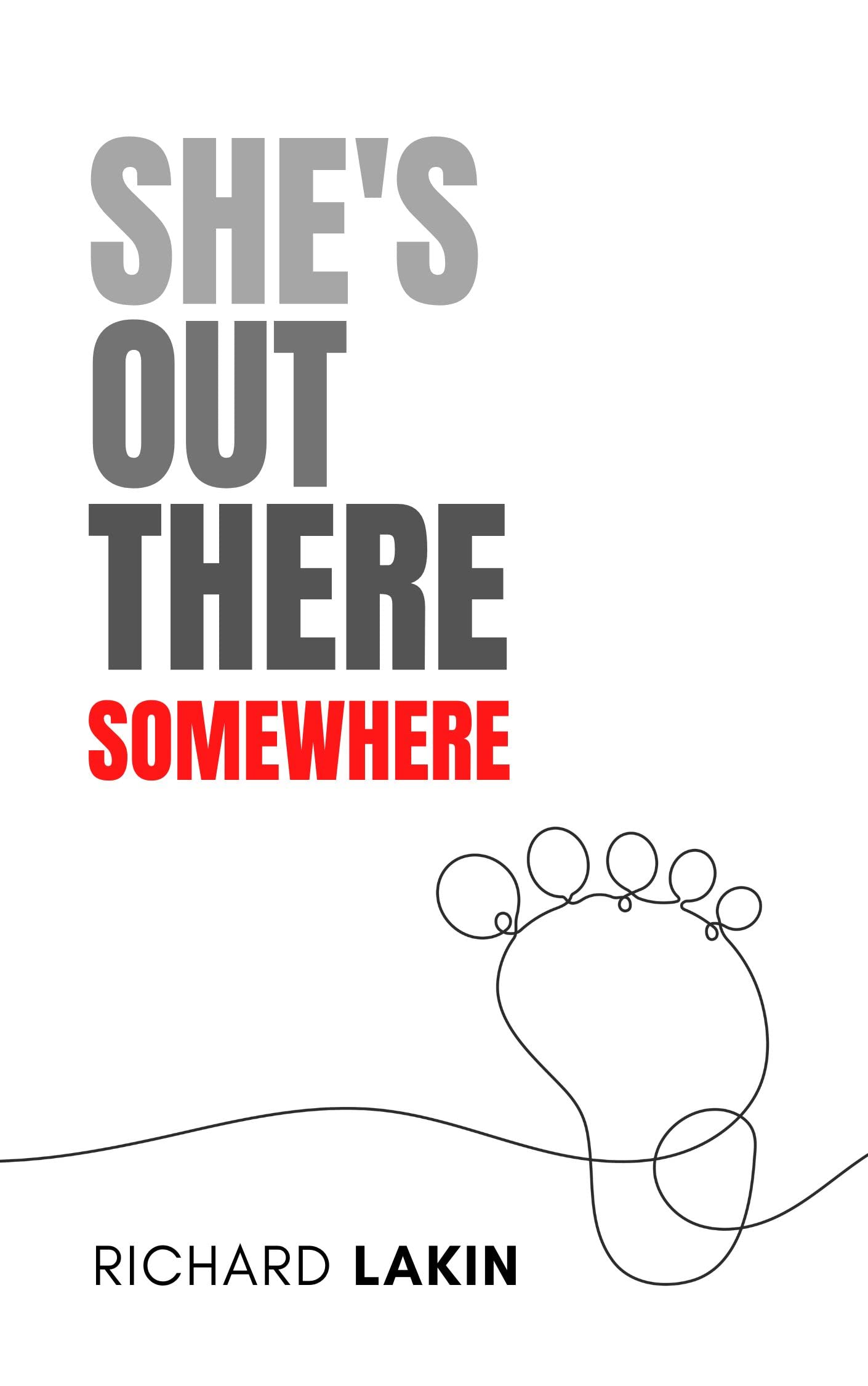 She's Out There Somewhere by Richard Lakin | Goodreads