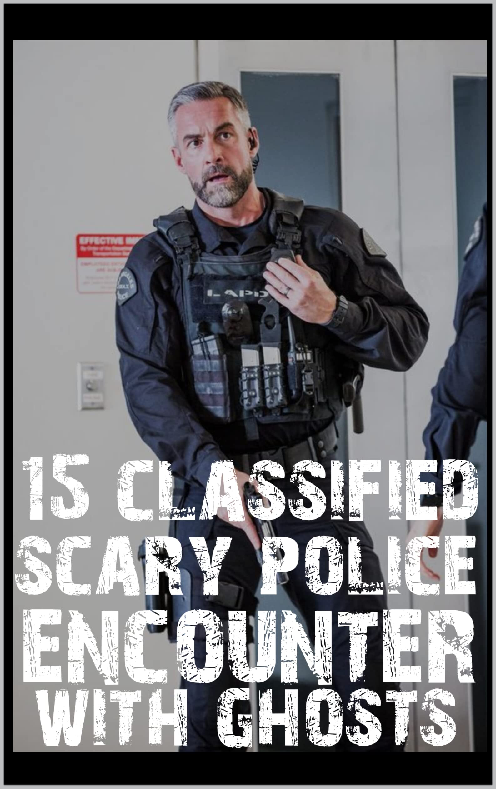 15 CLASSIFIED Scary Police Encounter With Ghosts: True Police Horror ...