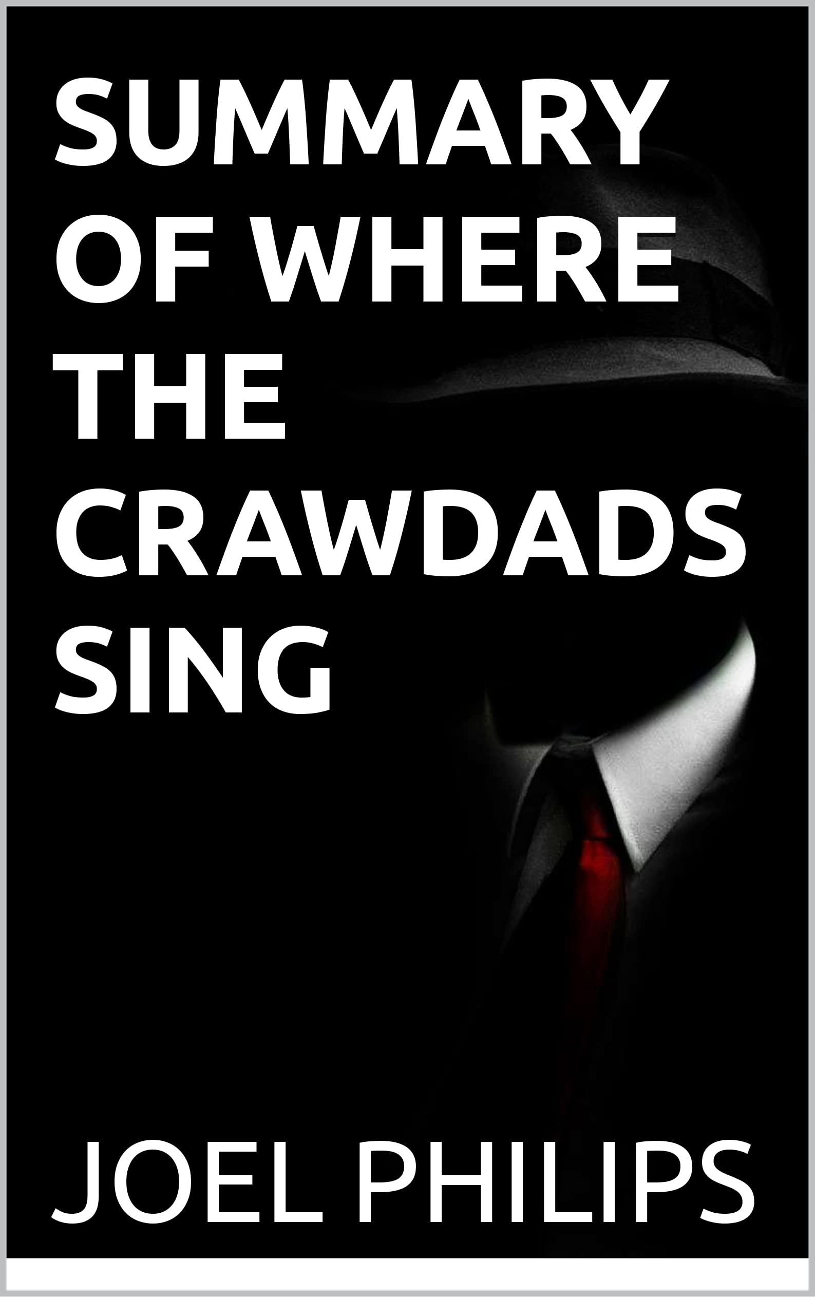 SUMMARY OF WHERE THE CRAWDADS SING by JOEL PHILIPS | Goodreads