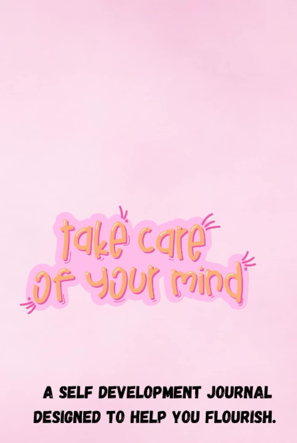 Take care of your mind: Cute pink self care notebook journal by Mera ...