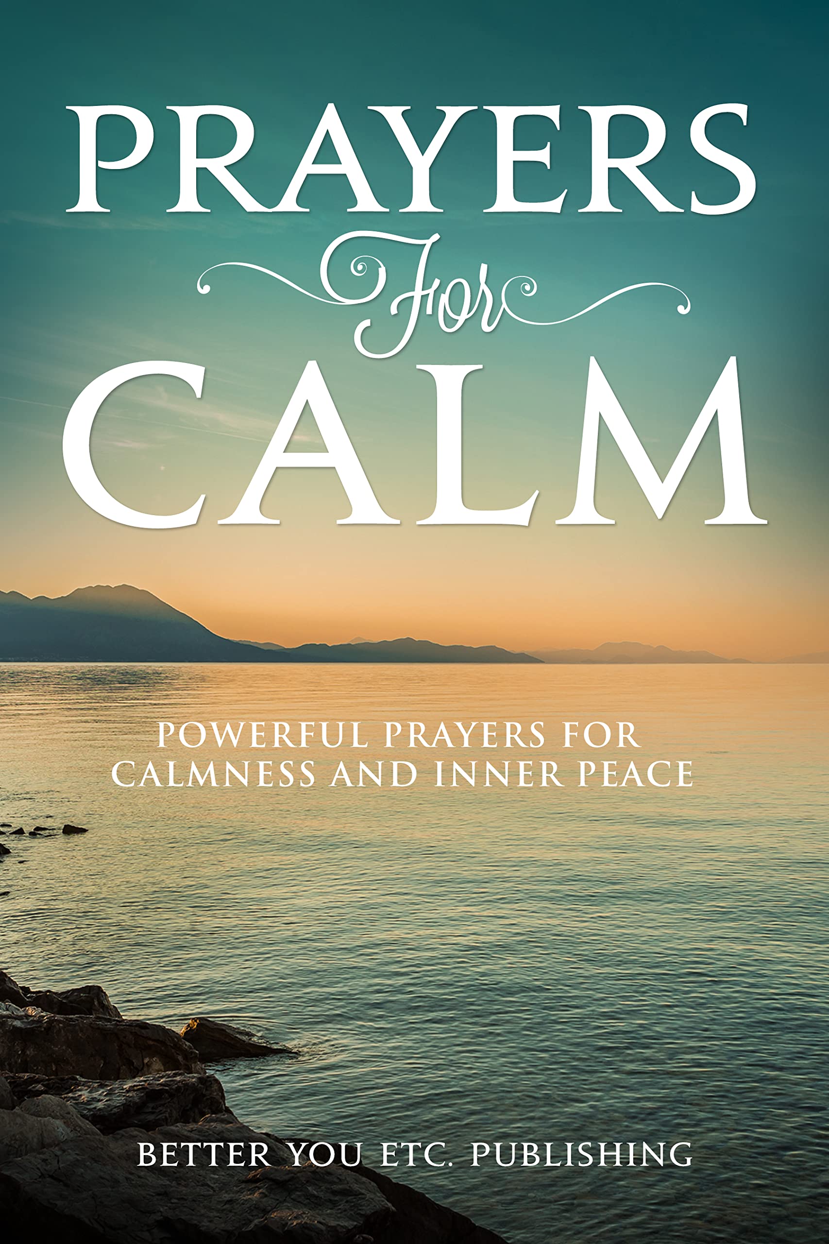 Prayers for Calm: Powerful Prayers for Calmness and Inner Peace by ...