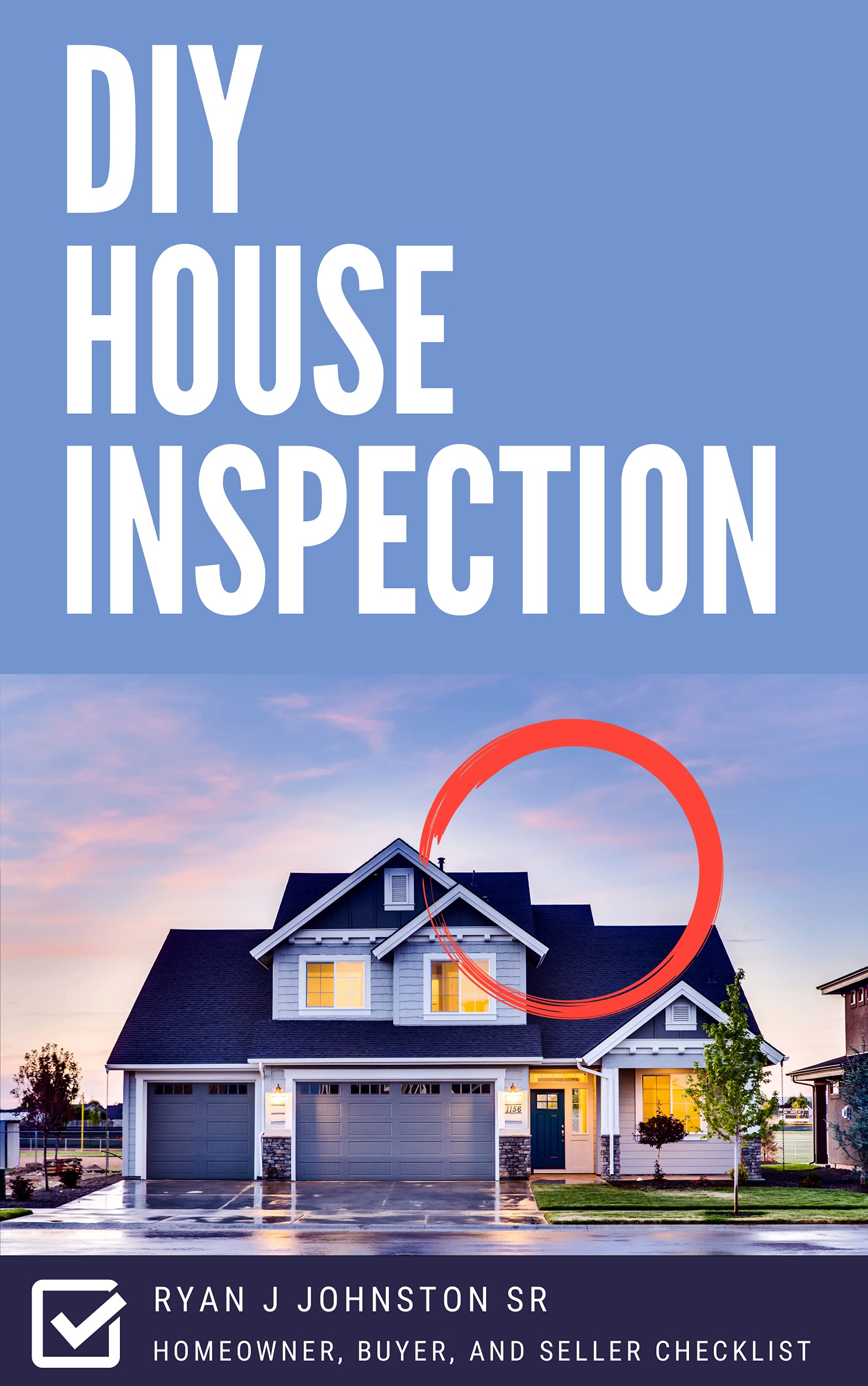 DIY House Inspection: Homeowner, buyer, and seller checklist by Ryan J ...