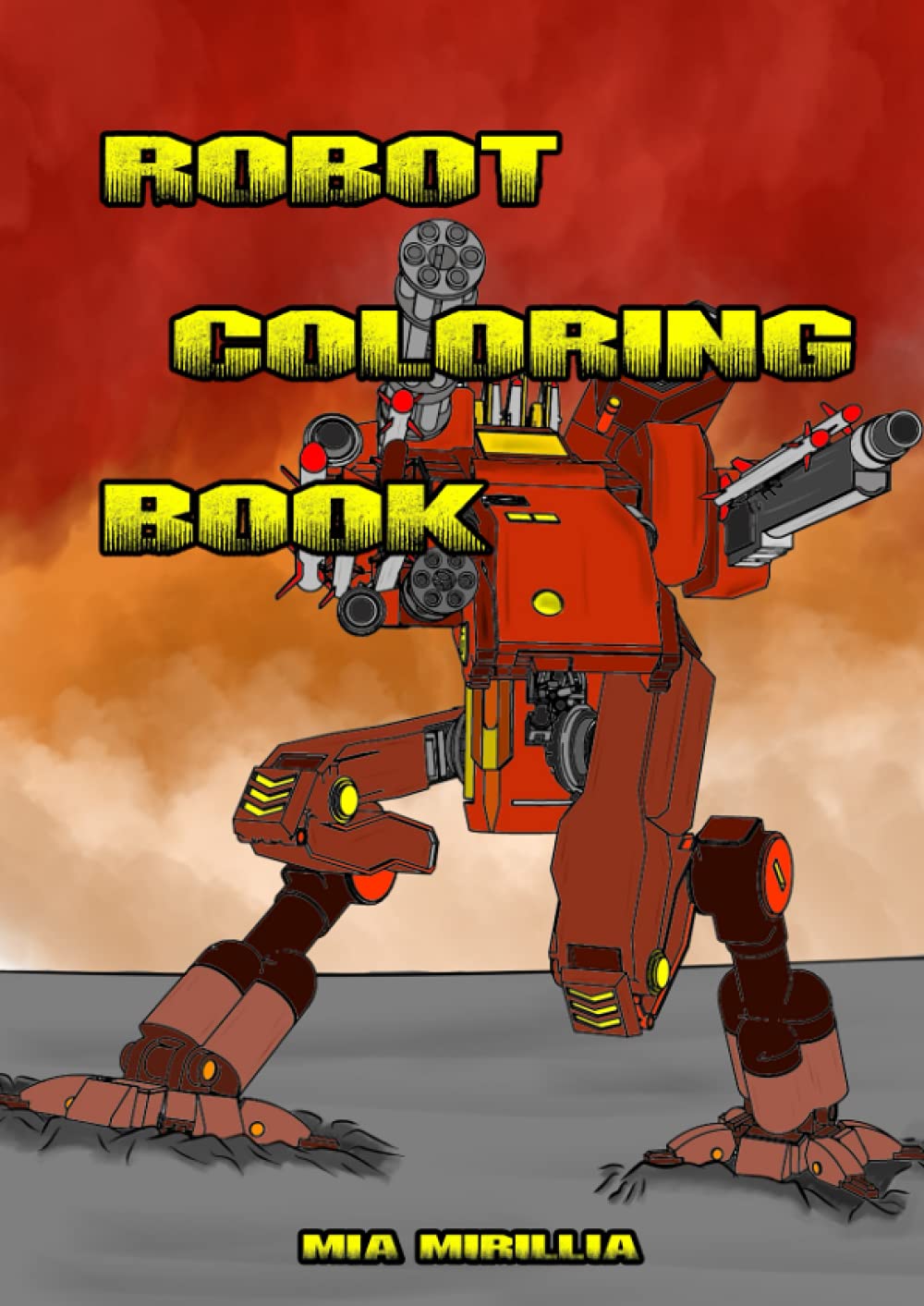 Robot coloring book: Cyborgs, Mechs and Machines for True Science ...