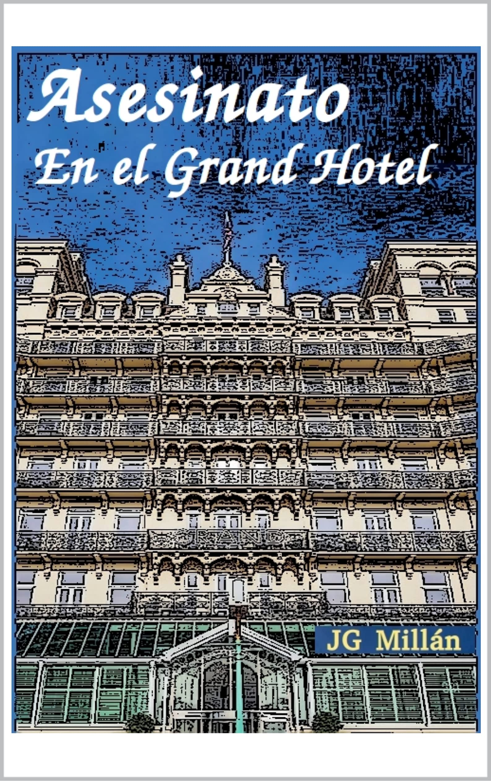 Asesinato En El Grand Hotel (Spanish Edition) by JG Millán | Goodreads