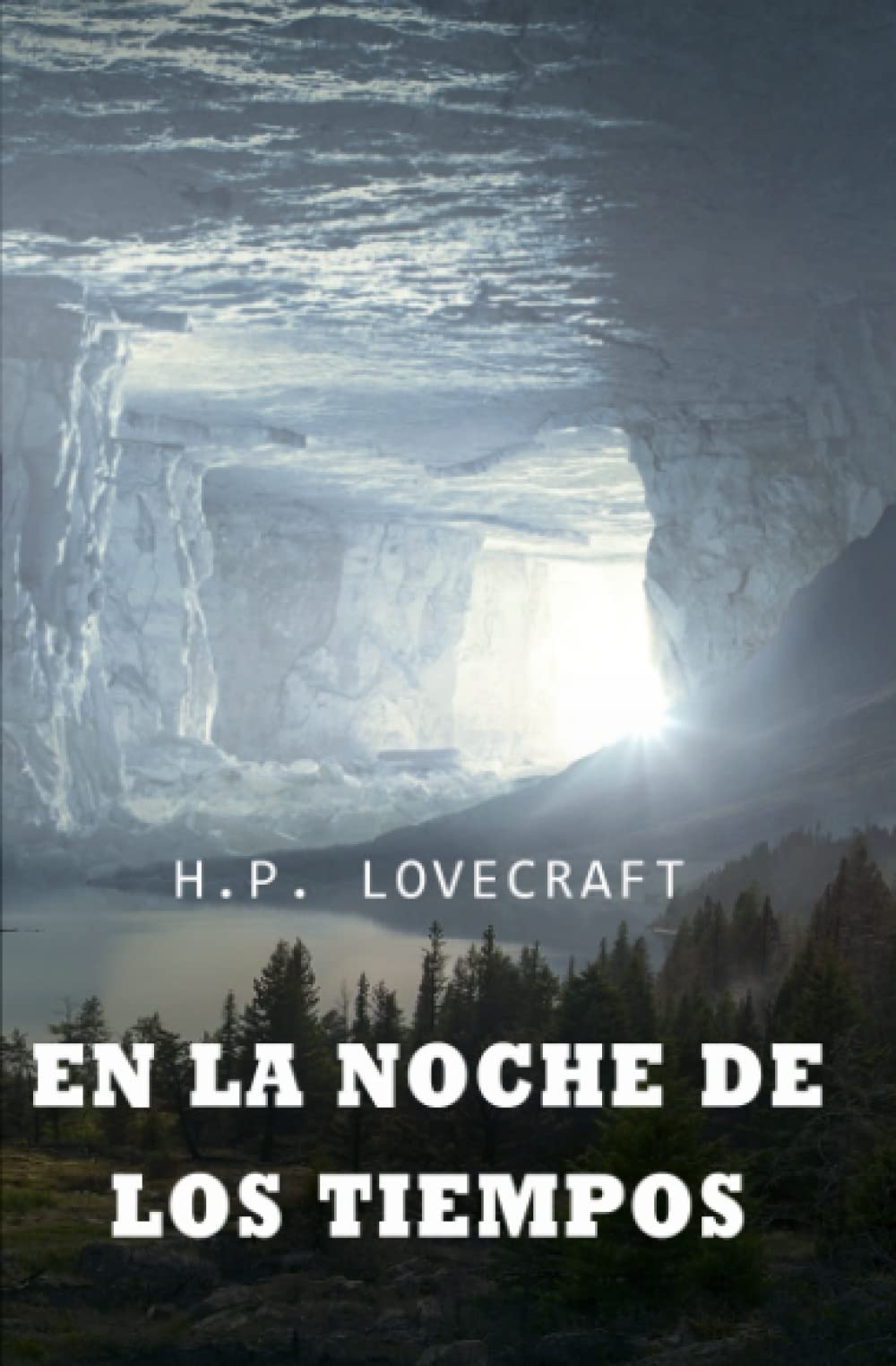 En la noche de los tiempos: COLECCIÓN LOVECRAFT volumen 8 by H.P ...