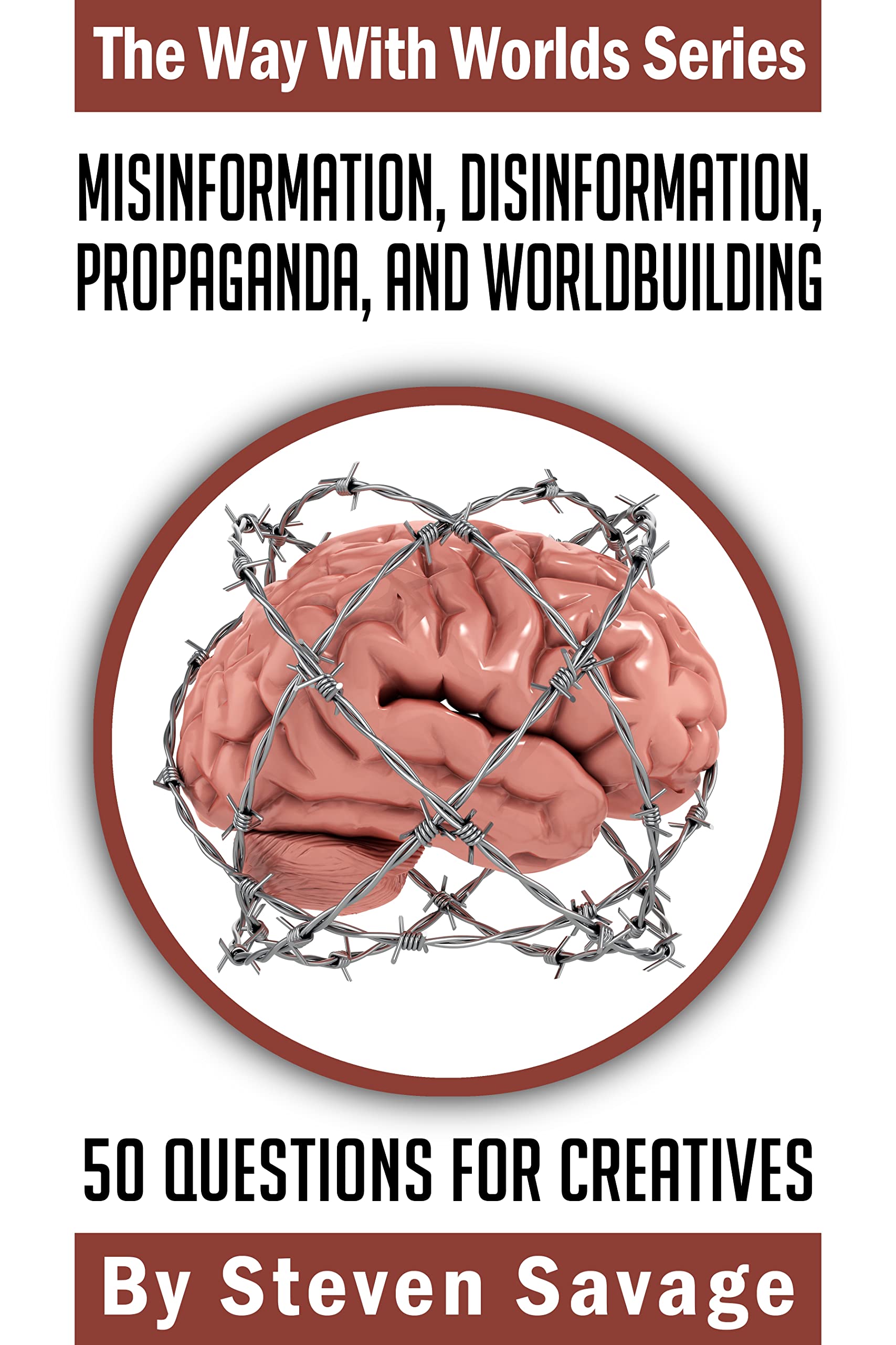 Misinformation, Disinformation, Propaganda, and Worldbuilding: 50 ...