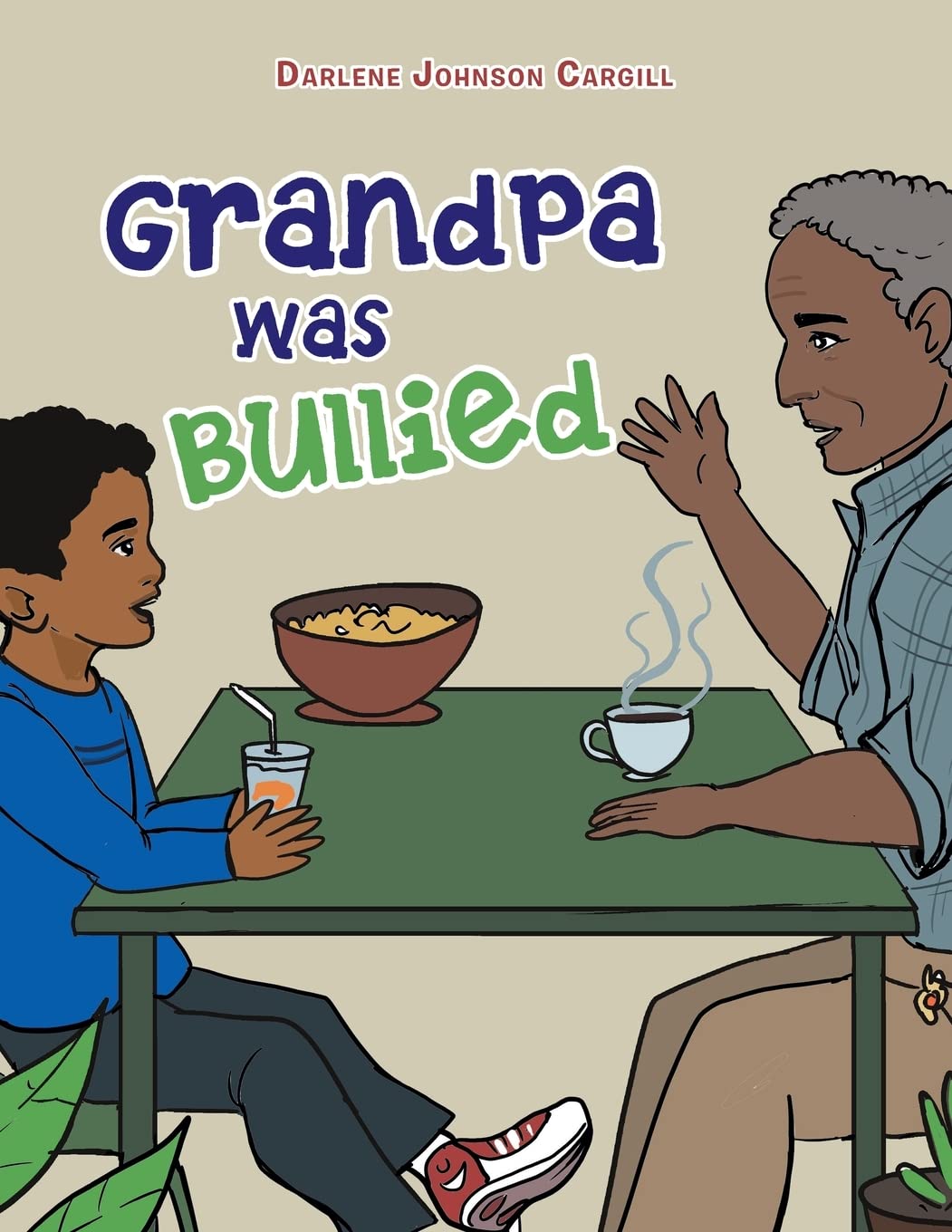 Grandpa Was Bullied by Darlene Johnson Cargill | Goodreads