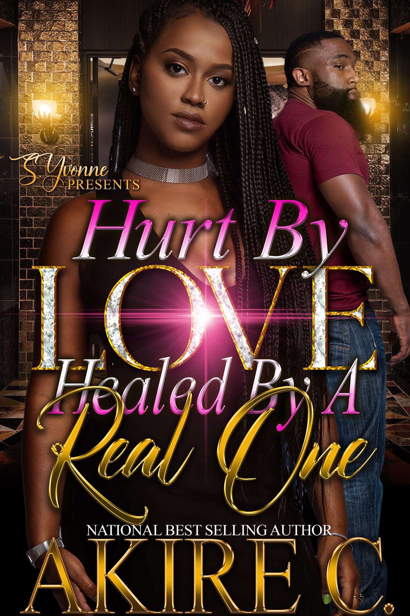 Hurt By Love, Healed By A Real One by Akire C. | Goodreads