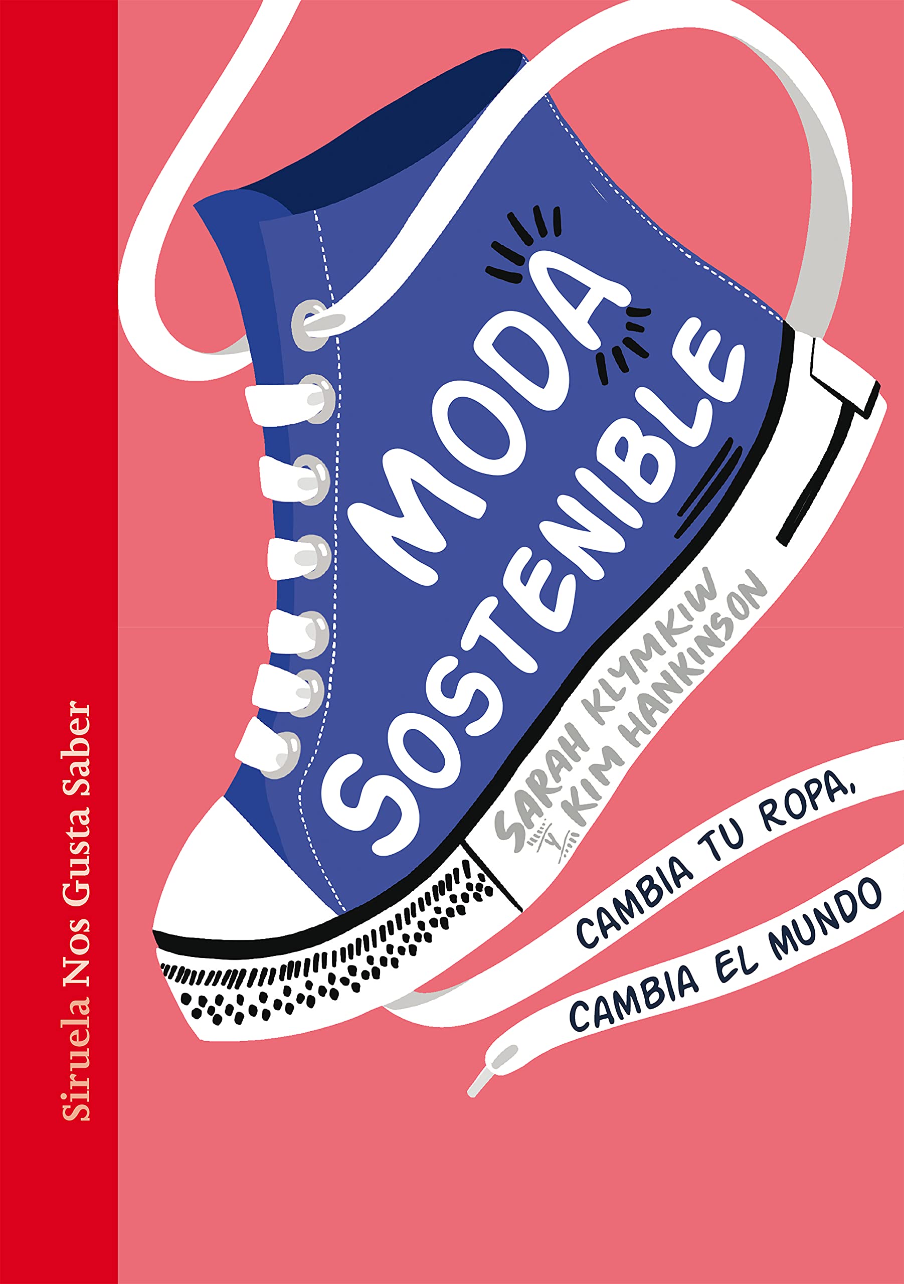 Moda sostenible: Cambia tu ropa, cambia el mundo by Sarah Klymkiw ...