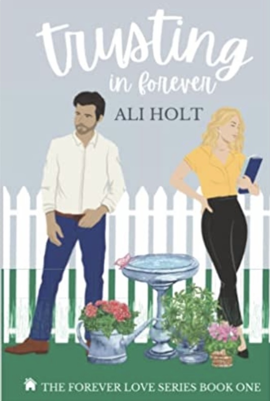 Trusting In Forever (Forever Love #1) by Ali Holt | Goodreads