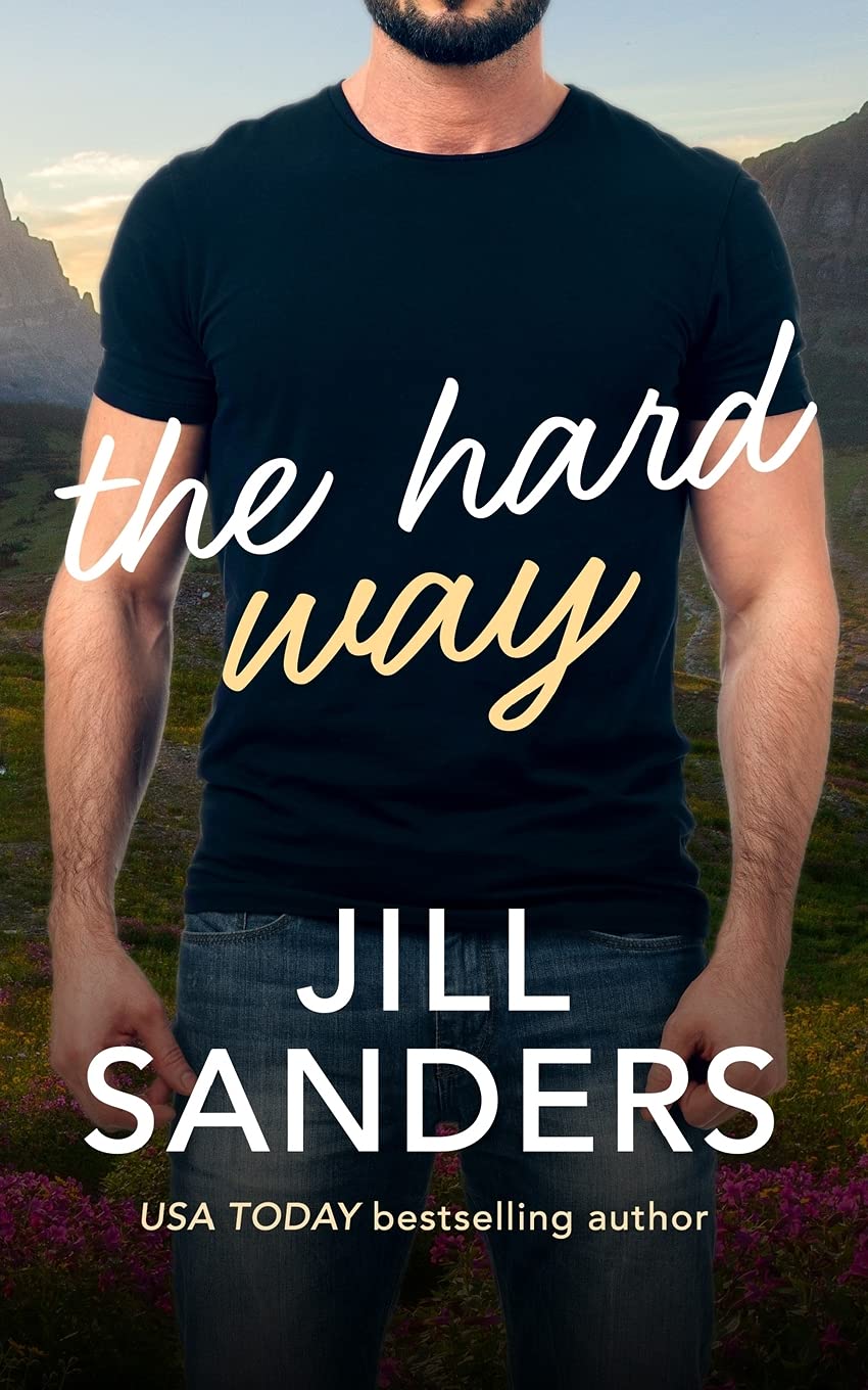 The Hard Way by Jill Sanders | Goodreads
