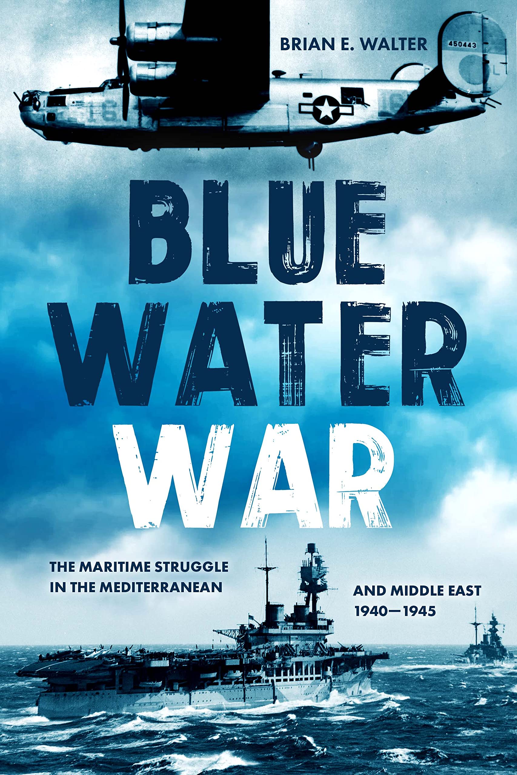 Blue Water War Maritime Struggle In The Mediterranean And Middle East blue-water-war-maritime-struggle-in-the-mediterranean-and-middle-east