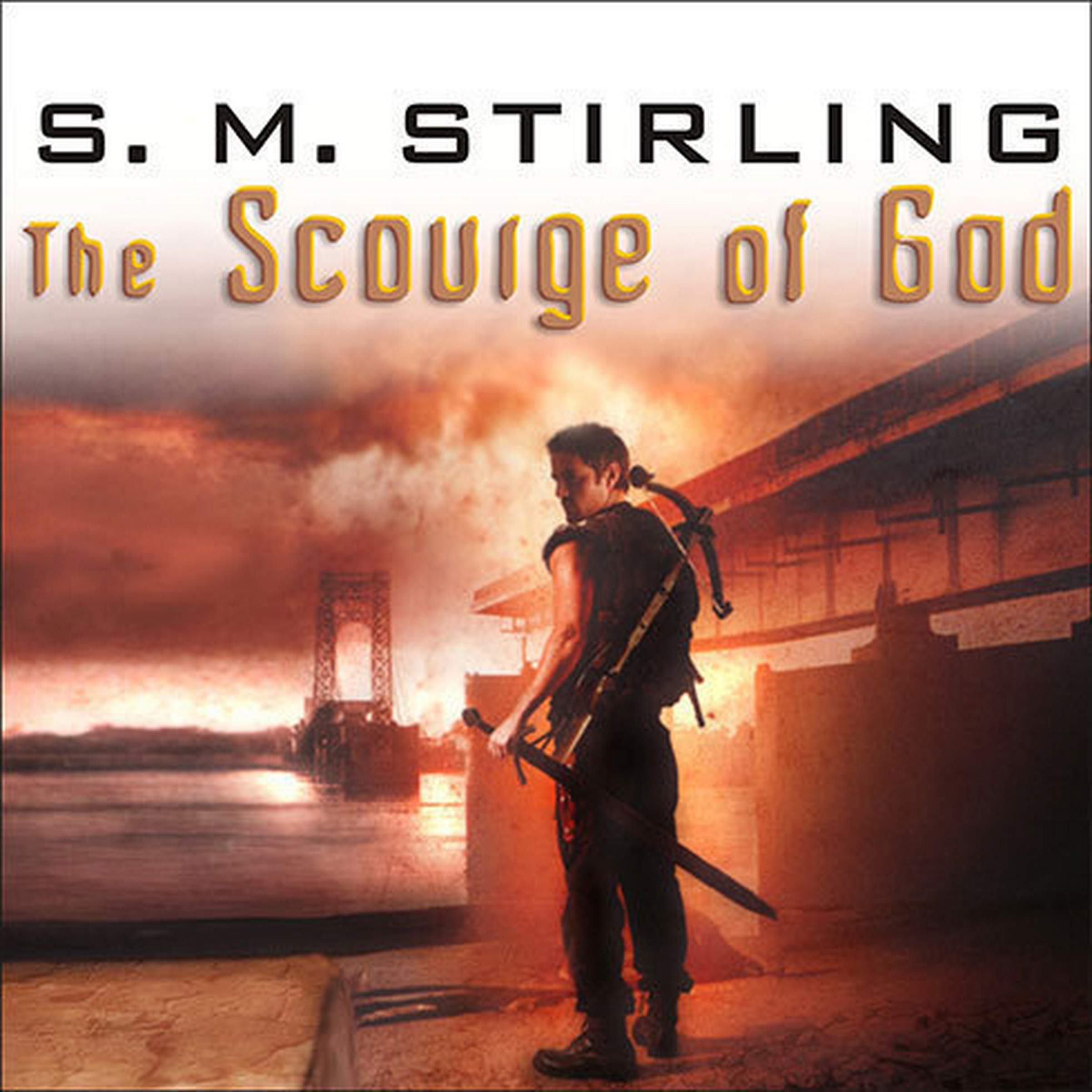 The Scourge of God: A Novel of the Change by S.M. Stirling | Goodreads