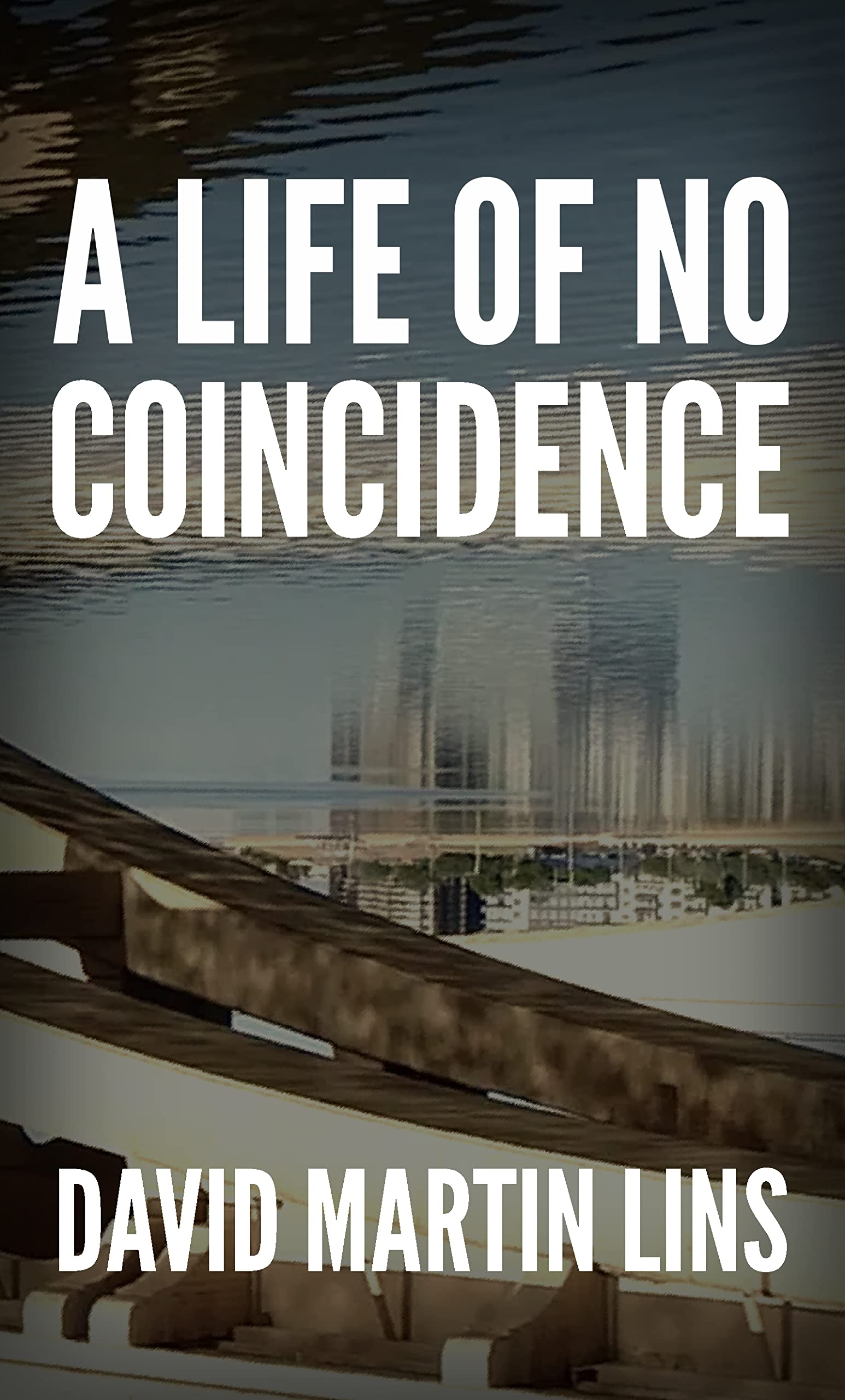 A Life of No Coincidence by David Martin Lins | Goodreads