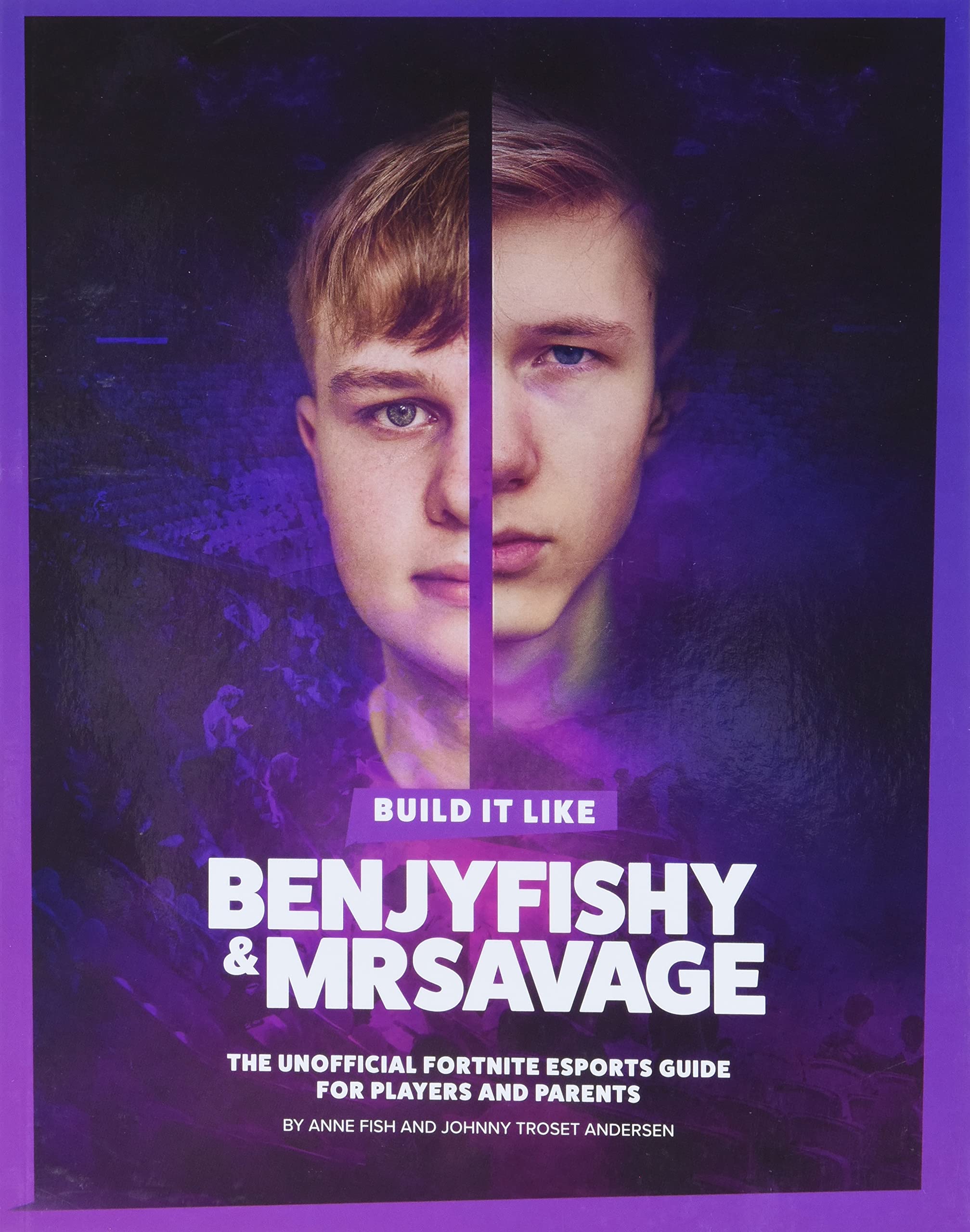 Build It Like benjyfishy & MrSavage: The Unofficial Fortnite Esports ...