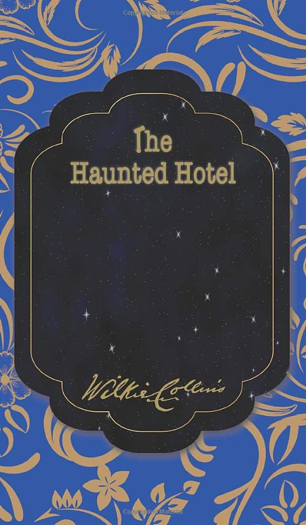 The Haunted Hotel: A Mystery of Modern Venice (37) by Wilkie Collins ...