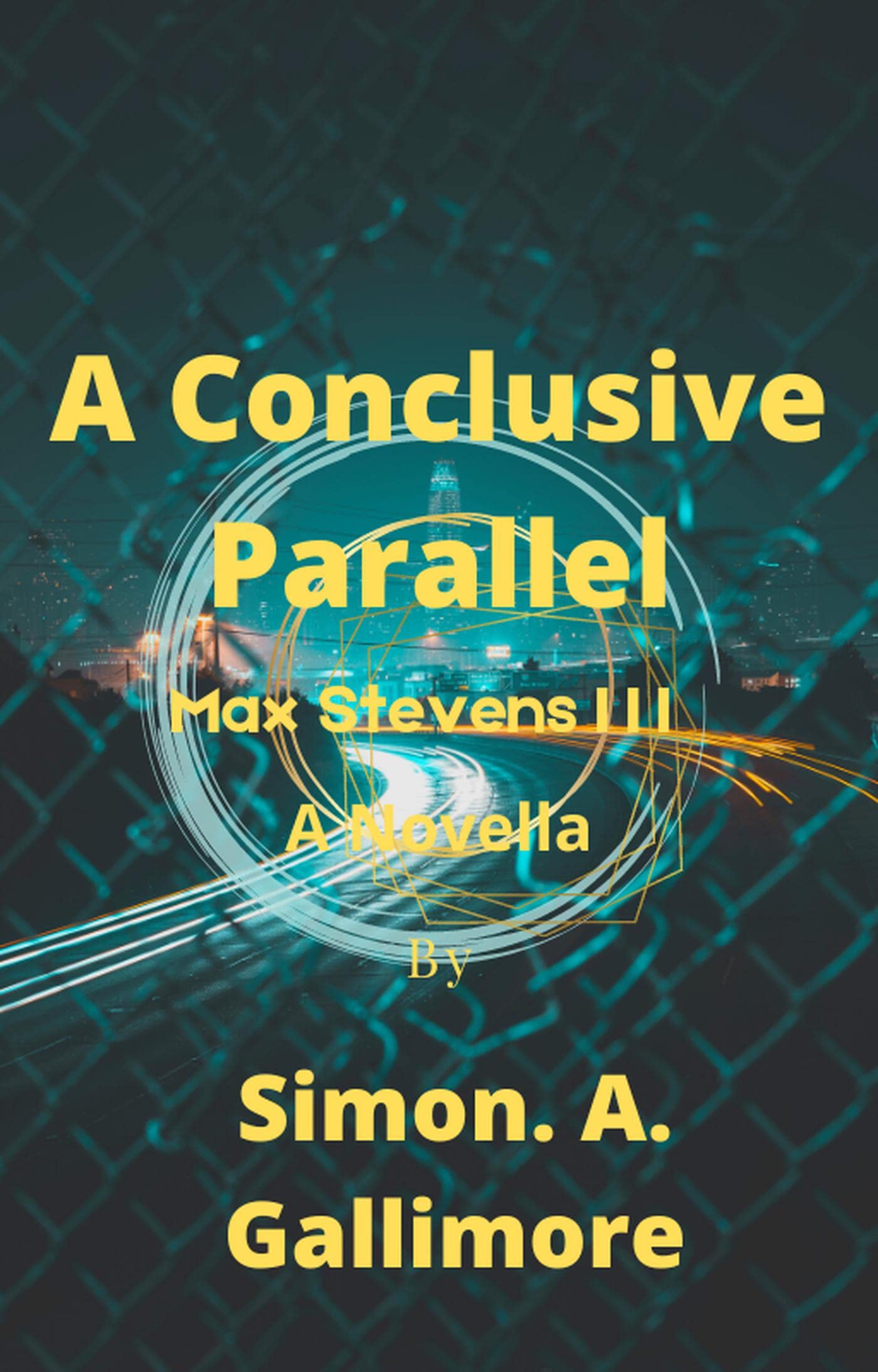 A Conclusive Parallel (Max Stevens, #3) by Simon. A. Gallimore | Goodreads