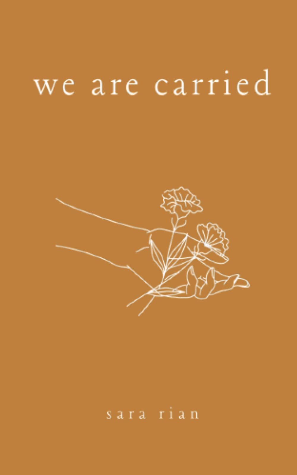 We Are Carried (Sara Rian Books) by Sara Rian | Goodreads