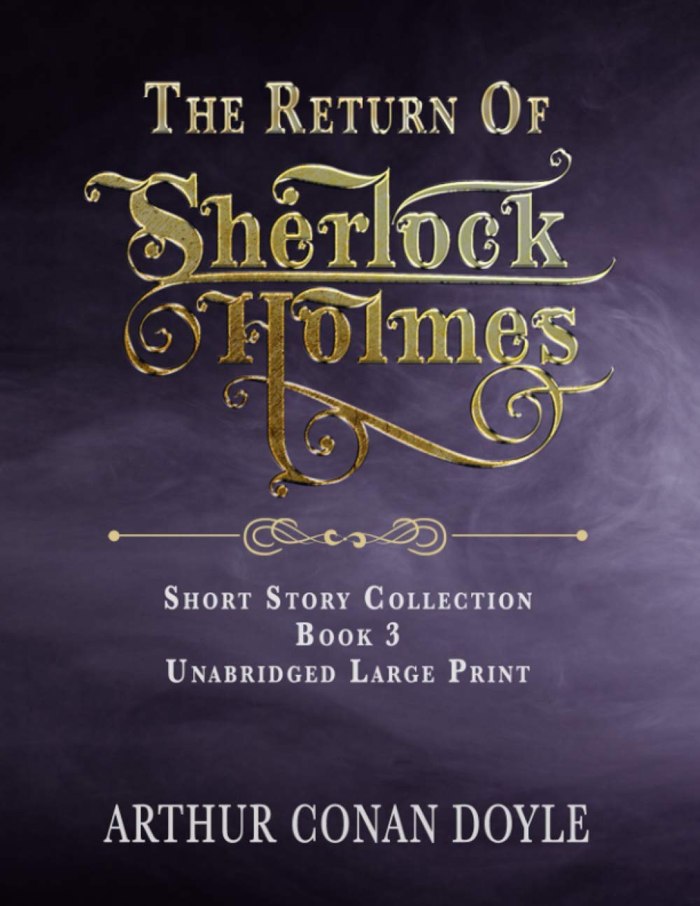 THE RETURN OF SHERLOCK HOLMES: UNABRIDGED LARGE PRINT CLASSIC by Arthur ...