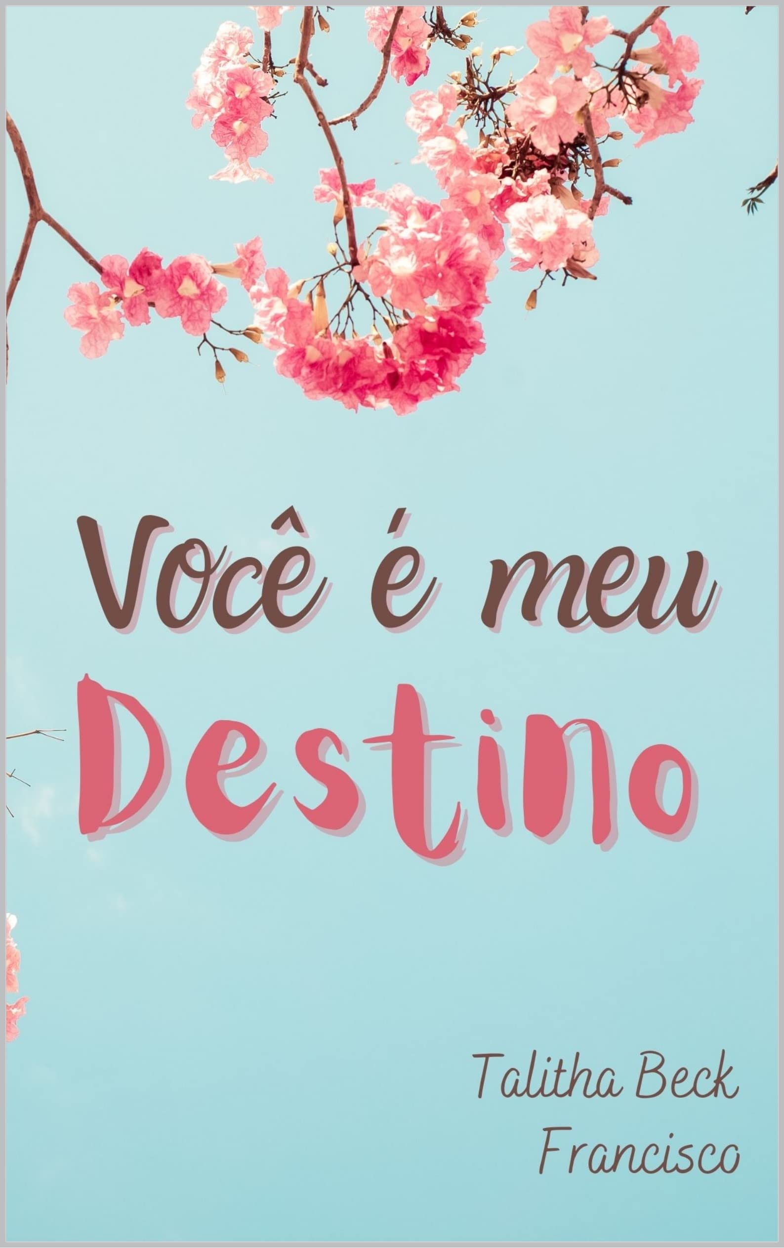 Você é Meu Destino (Portuguese Edition) by Talitha Beck | Goodreads
