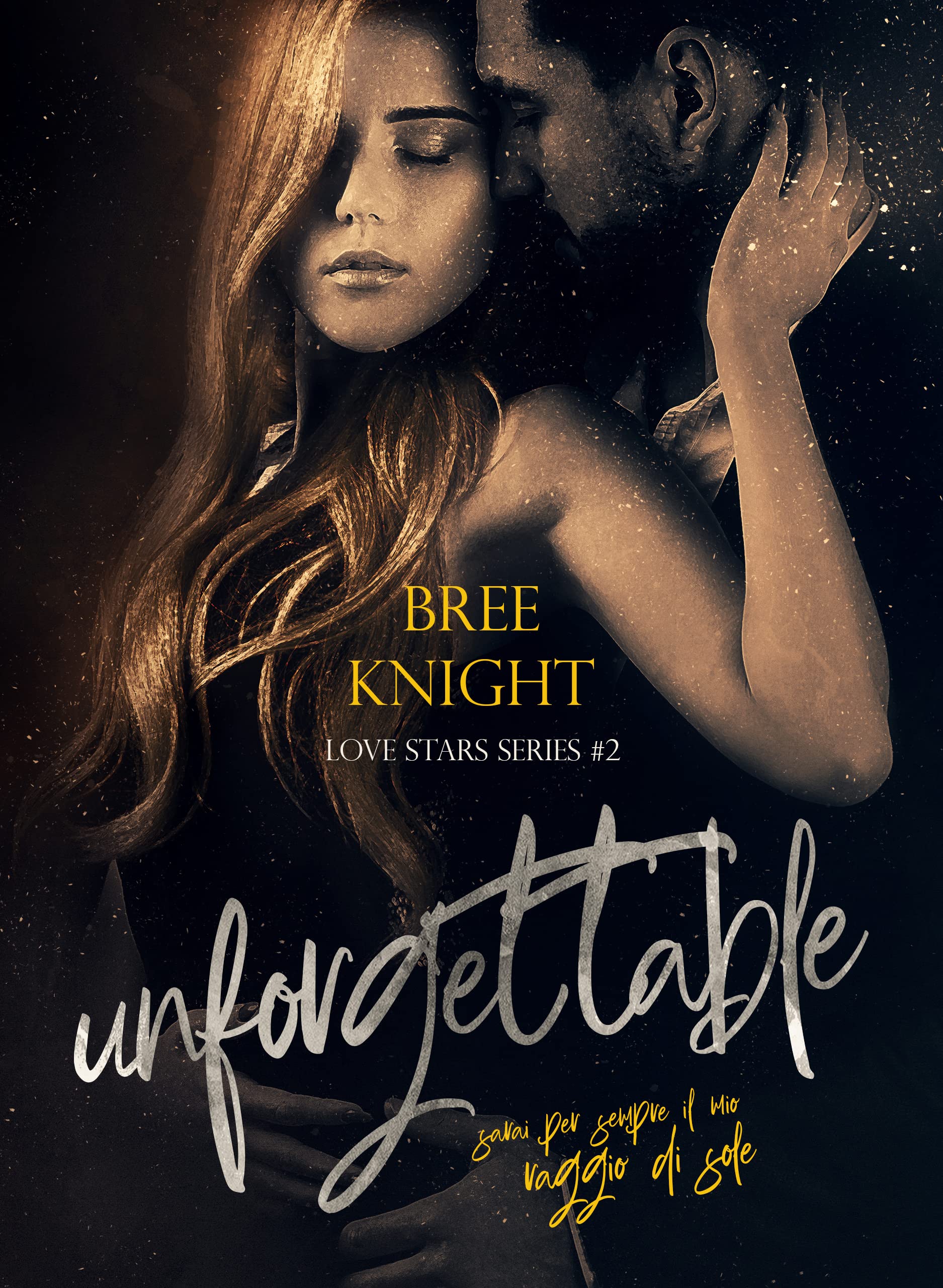 Unforgettable (Love Stars #2) by Bree Knight | Goodreads