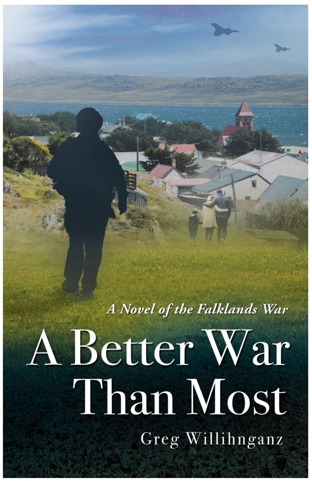 A Better War Than Most: A Novel of the Falklands War by Greg ...