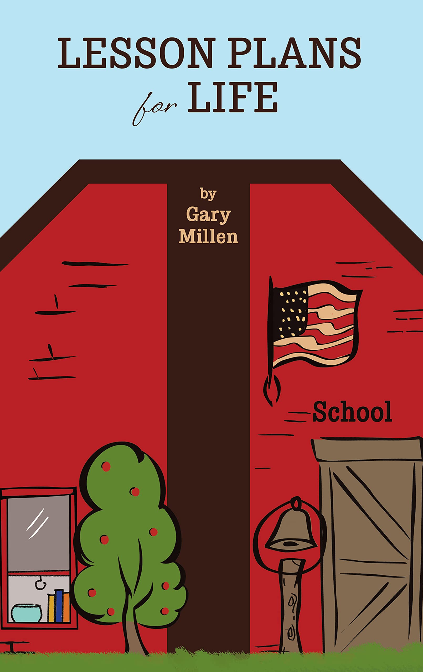 Lesson Plans for Life by Gary Millen | Goodreads