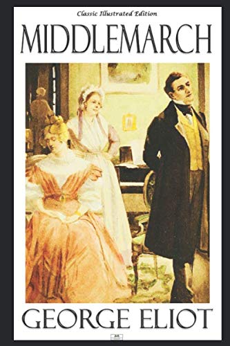 Middlemarch - Classic Illustrated Edition by George Eliot | Goodreads