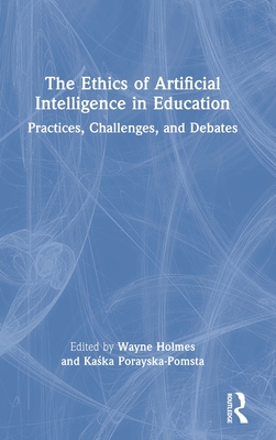 The Ethics of Artificial Intelligence in Education by Wayne Holmes | Goodreads